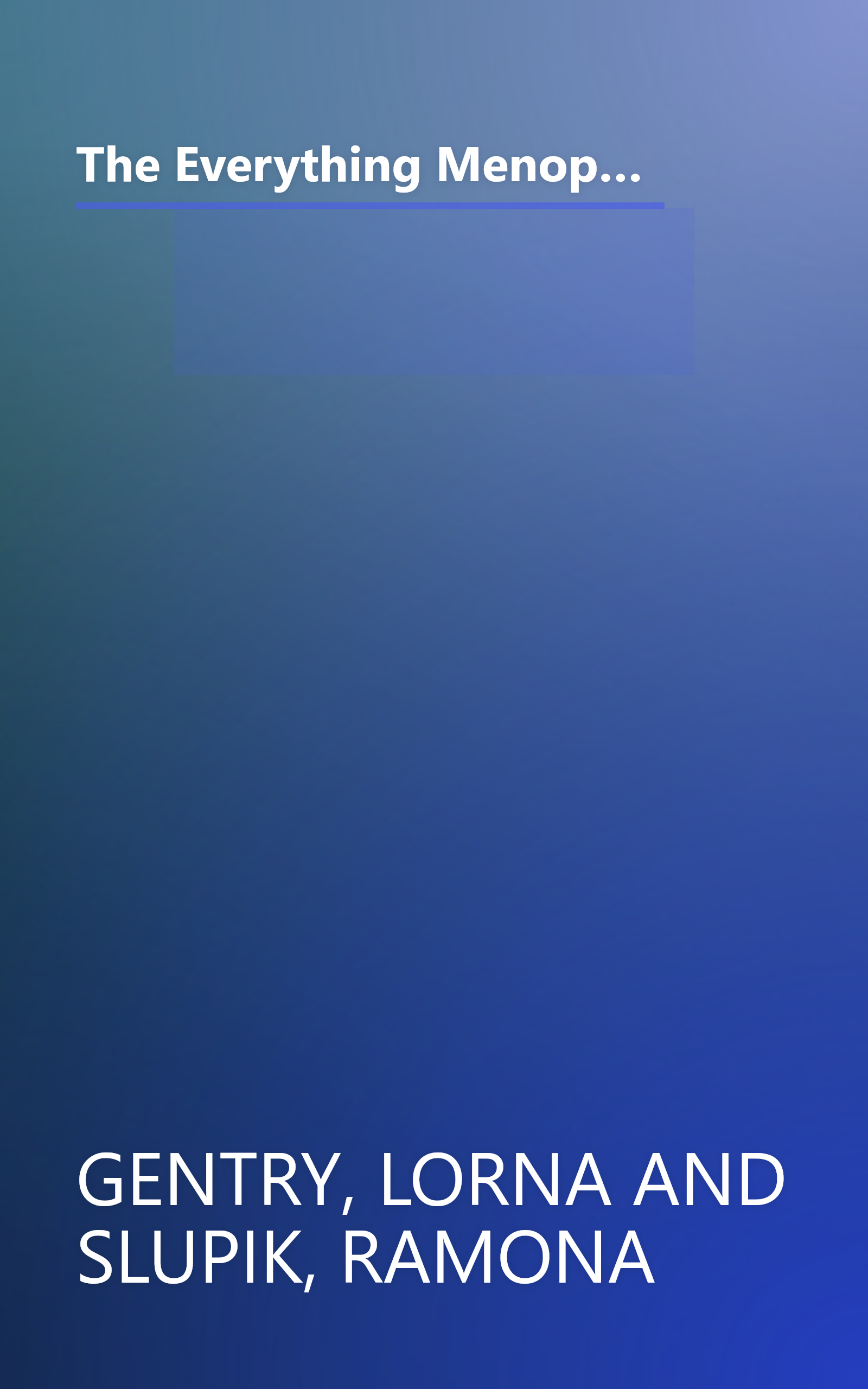 The Everything Menopause Book: Reassuring Advice and the Latest Information to Keep You Healthy and Sane (Everything Series) book cover