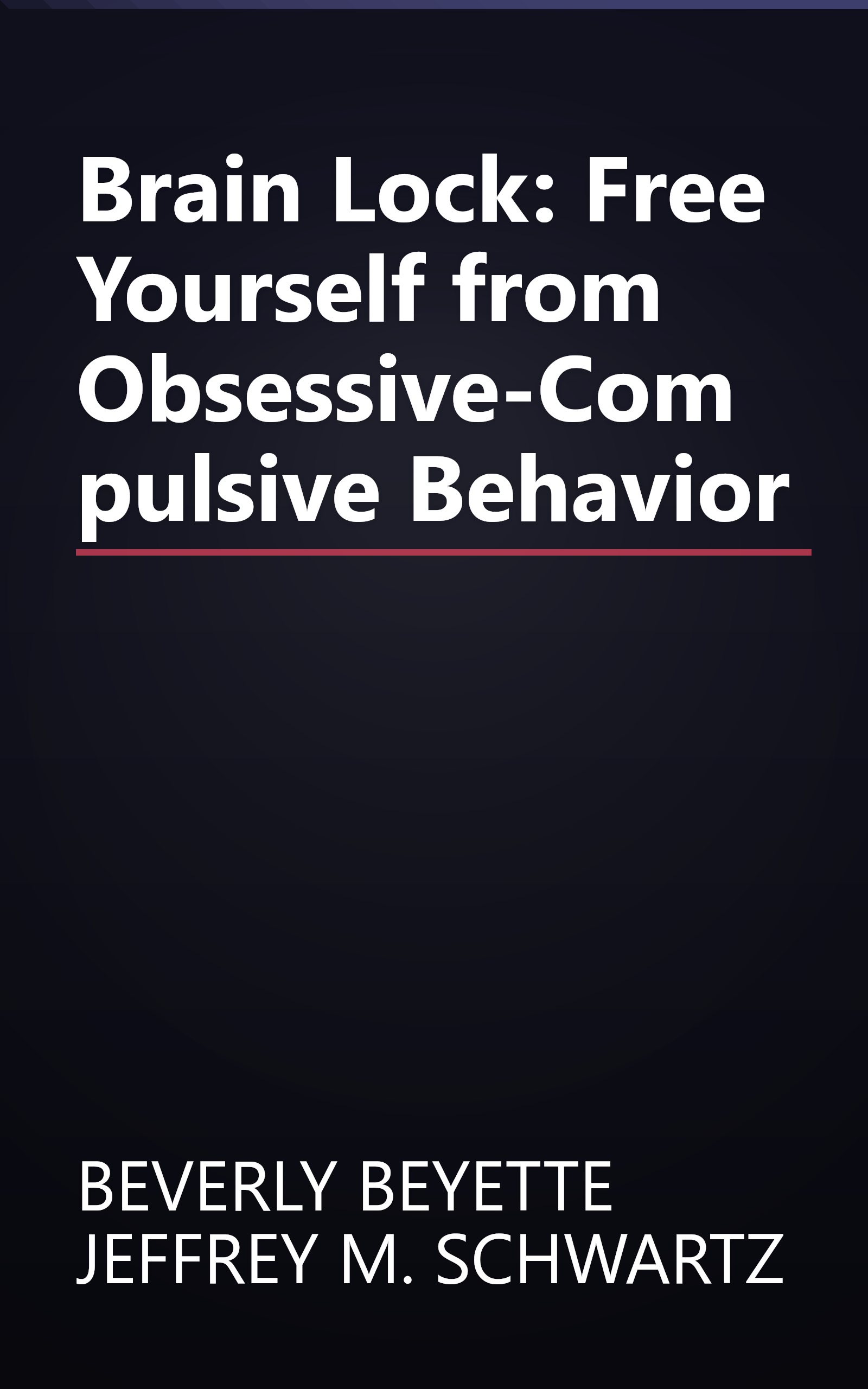 Brain Lock: Free Yourself from Obsessive-Compulsive Behavior book cover