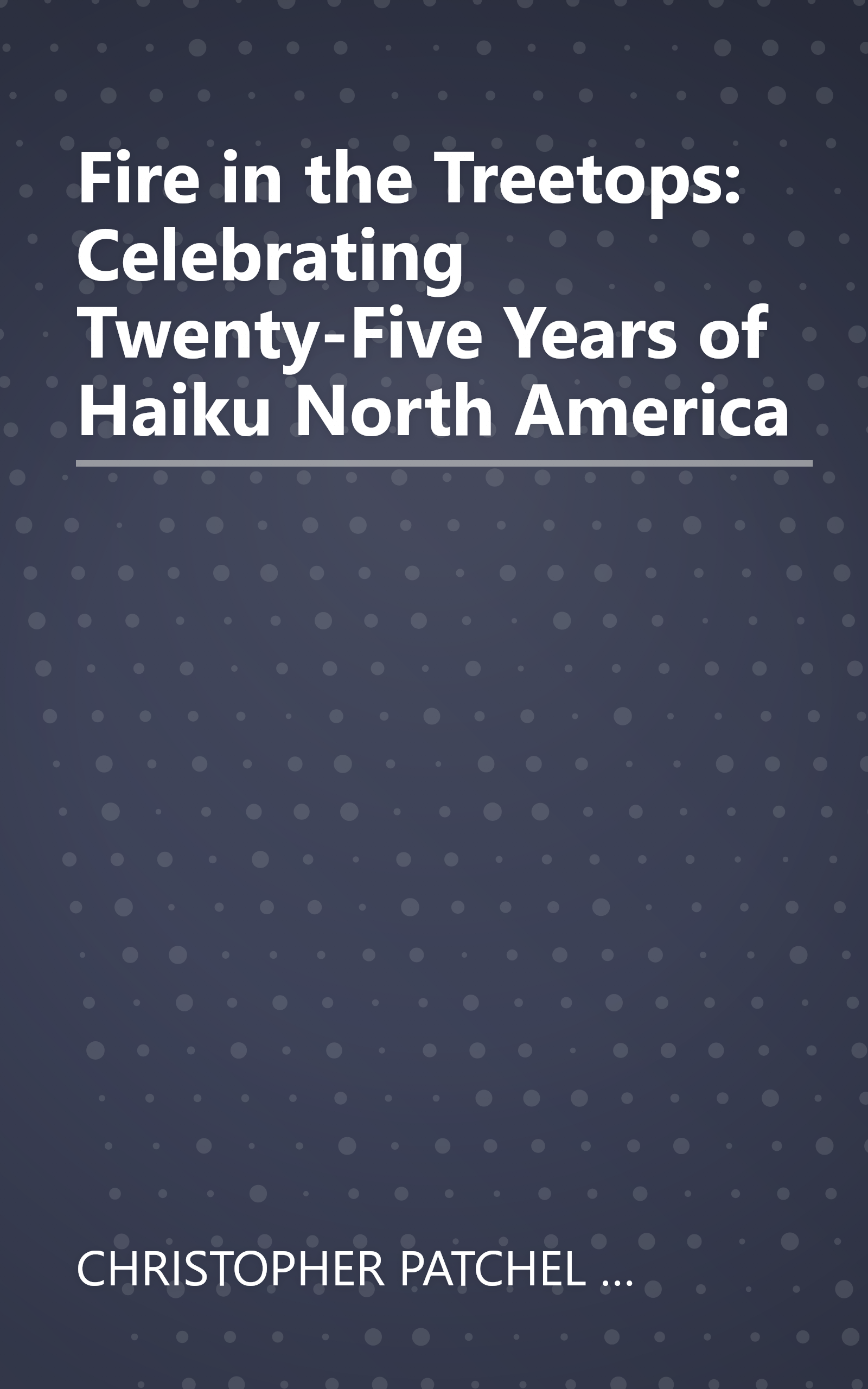 Fire in the Treetops: Celebrating Twenty-Five Years of Haiku North America book cover