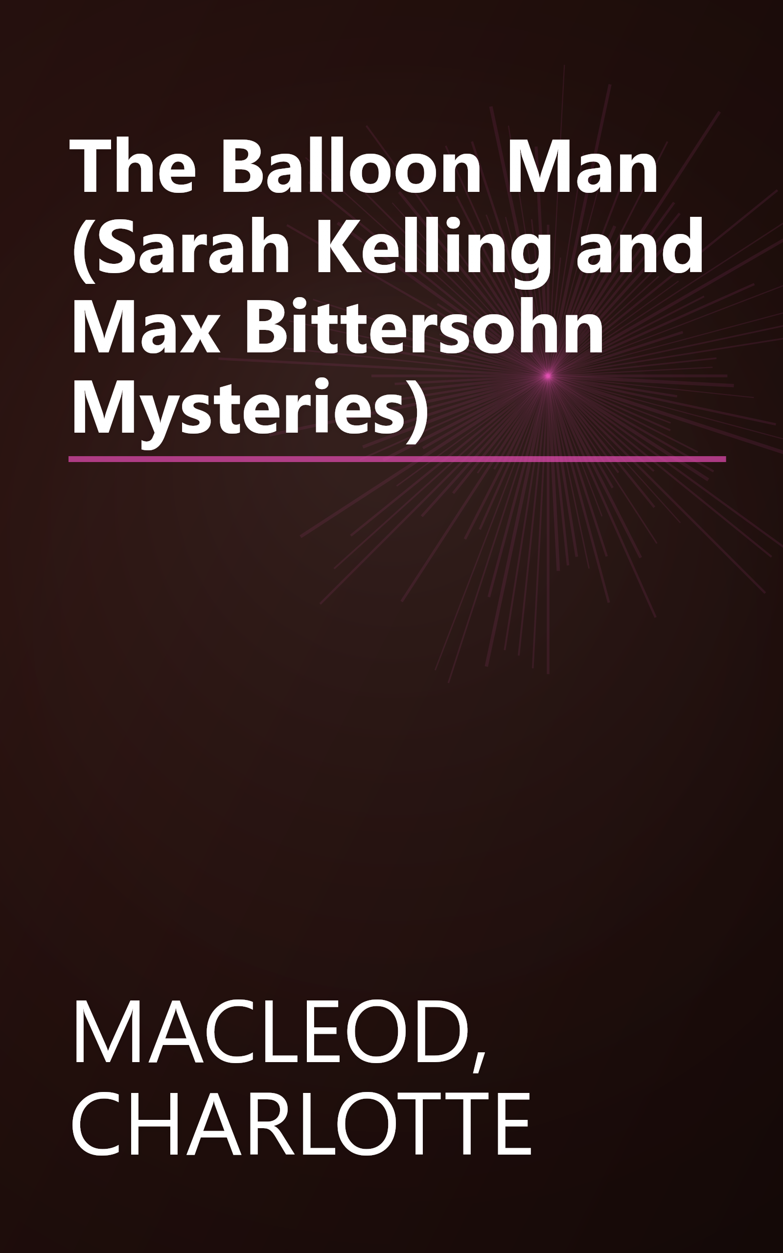 The Balloon Man (Sarah Kelling and Max Bittersohn Mysteries) book cover