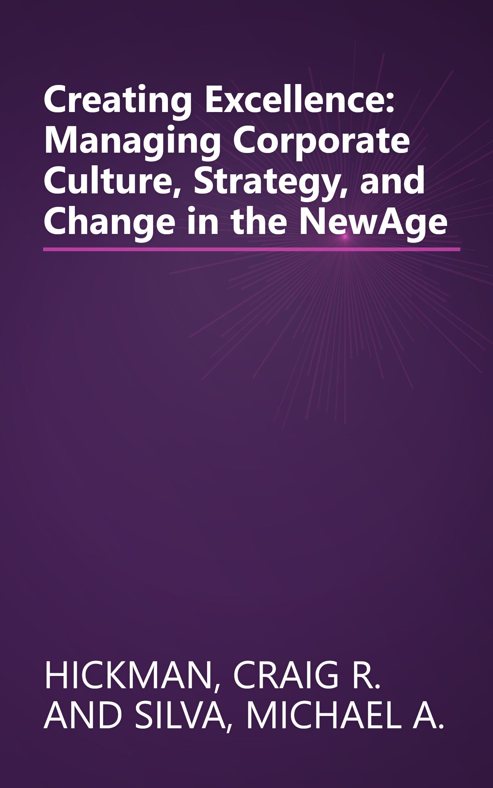 Creating Excellence: Managing Corporate Culture, Strategy, and Change in the NewAge book cover