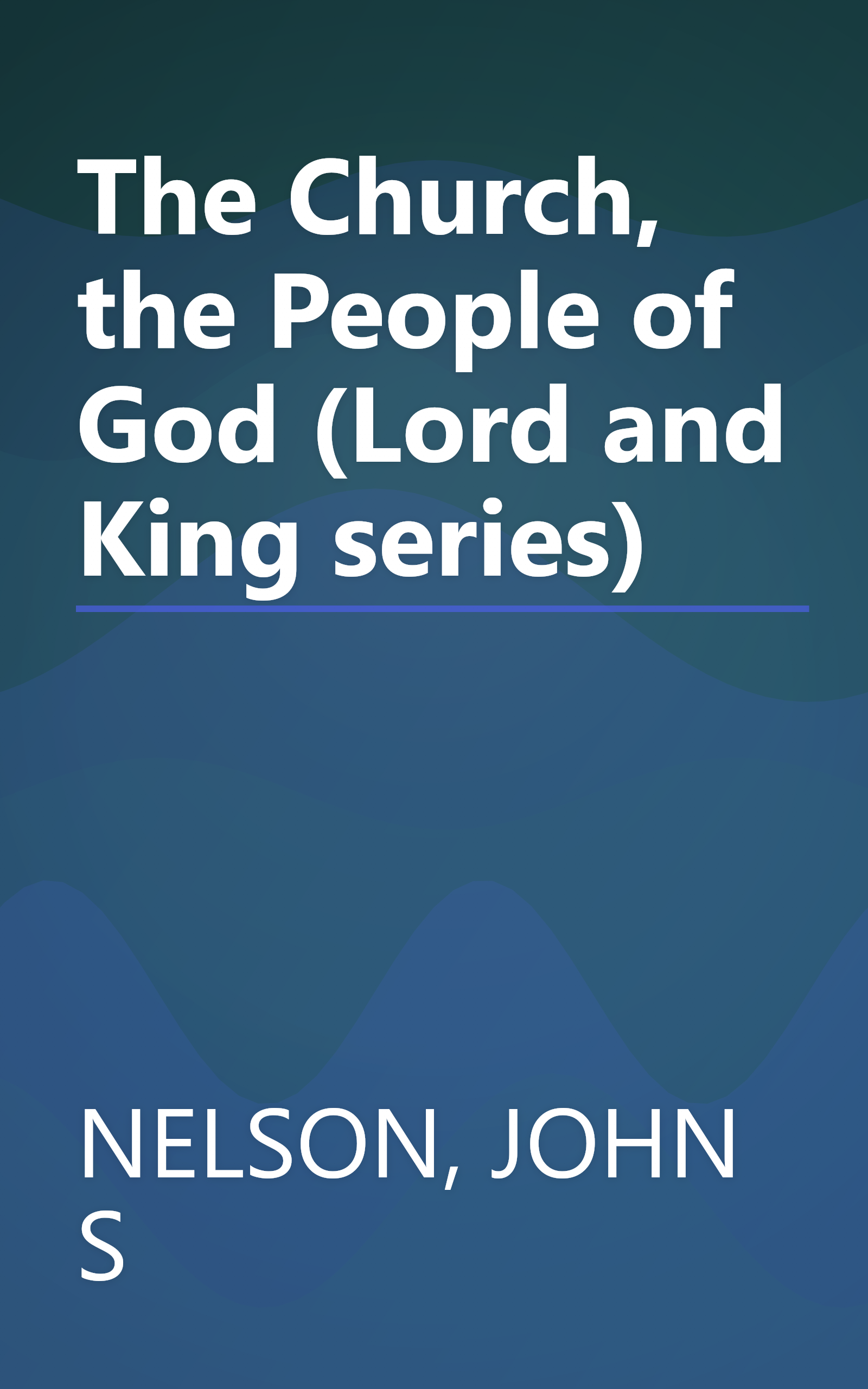 The Church, the People of God (Lord and King series) book cover