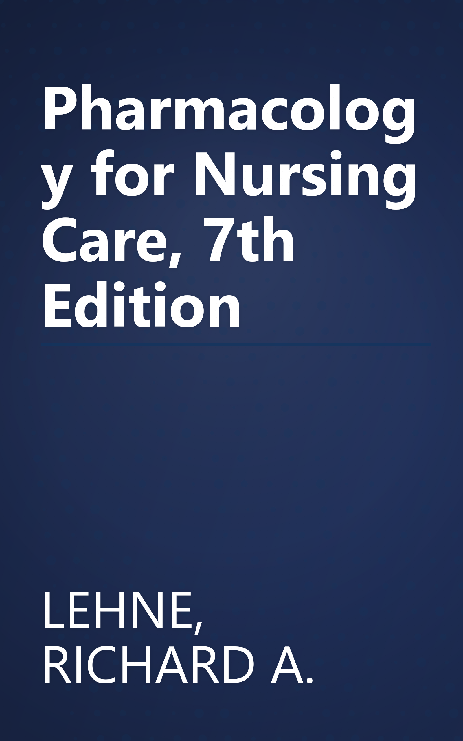 Pharmacology for Nursing Care, 7th Edition book cover