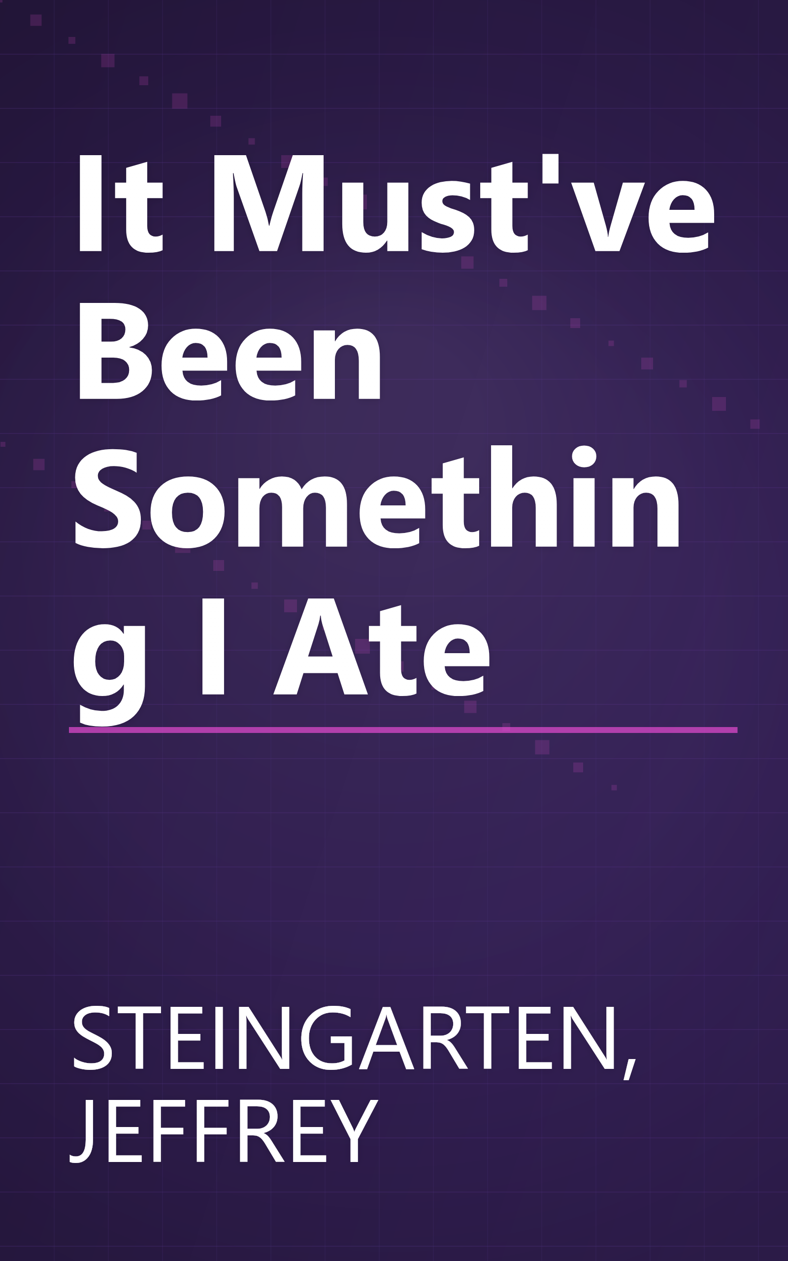 It Must've Been Something I Ate book cover