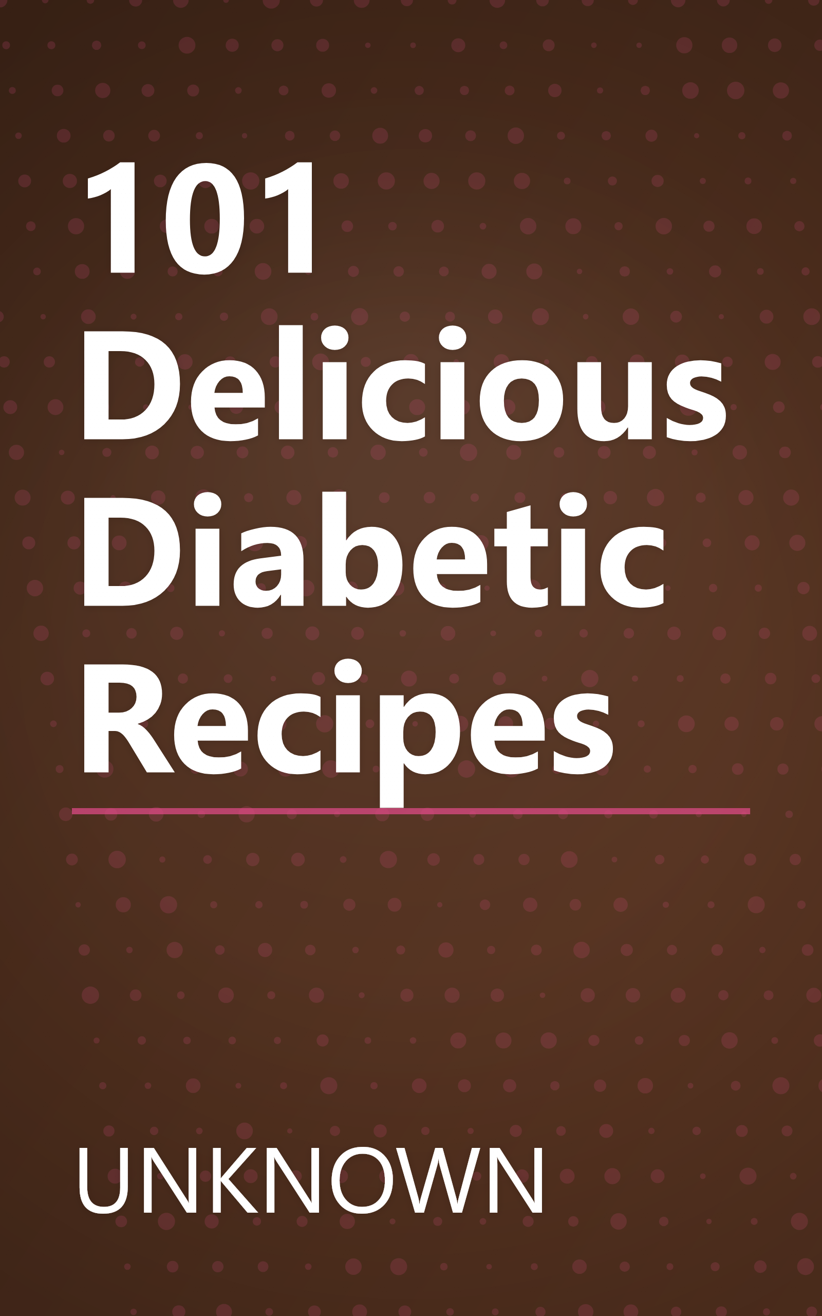 101 Delicious Diabetic Recipes book cover