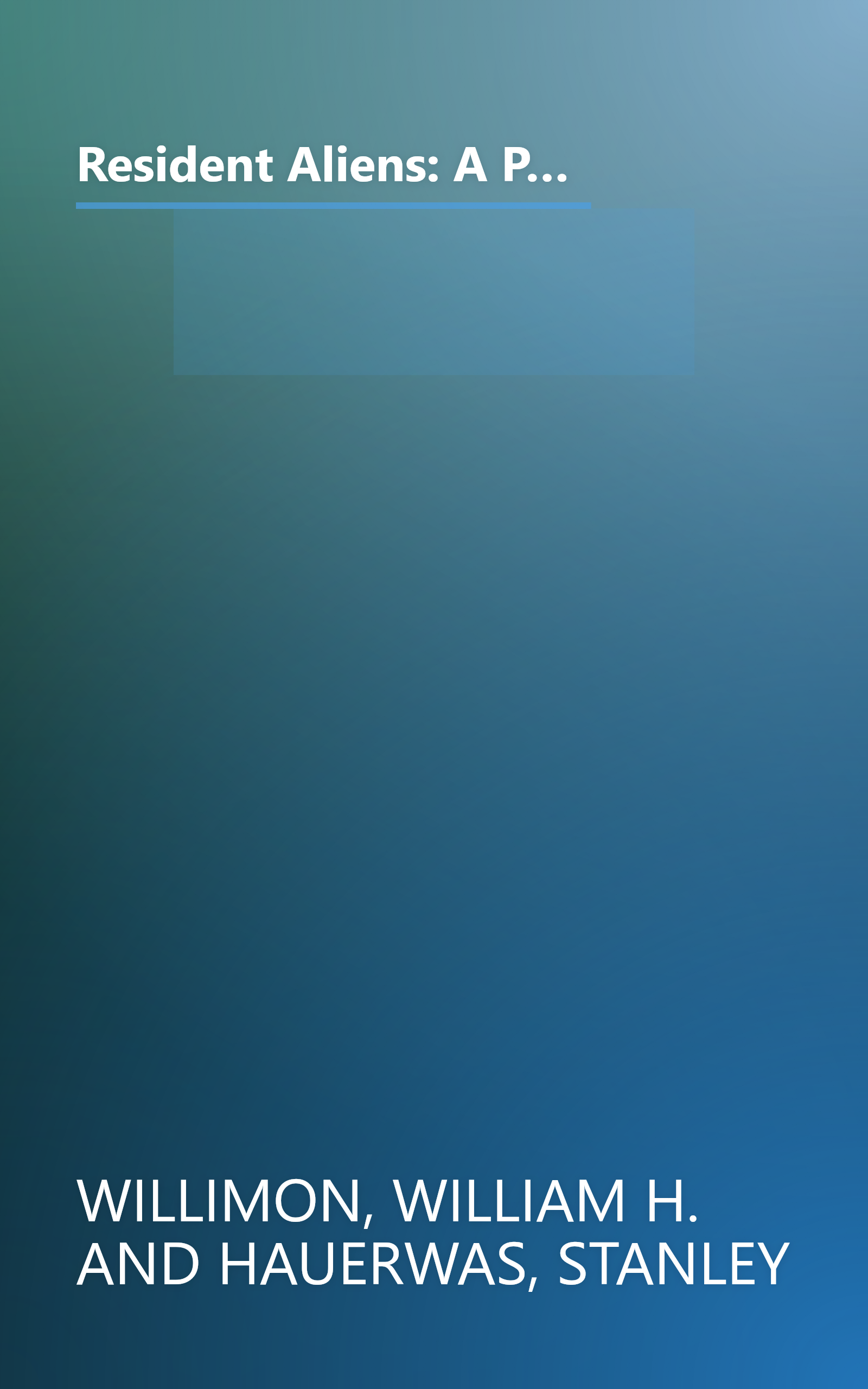 Resident Aliens: A Provocative Christian Assessment of Culture and Ministry for People Who Know that Something is Wrong book cover