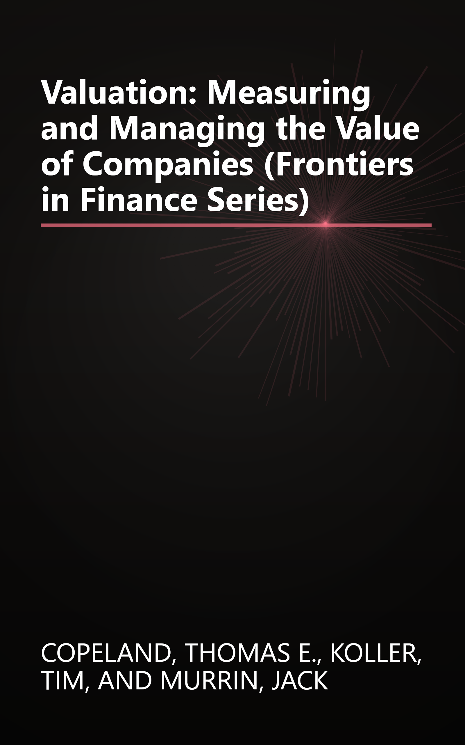 Valuation: Measuring and Managing the Value of Companies (Frontiers in Finance Series) book cover
