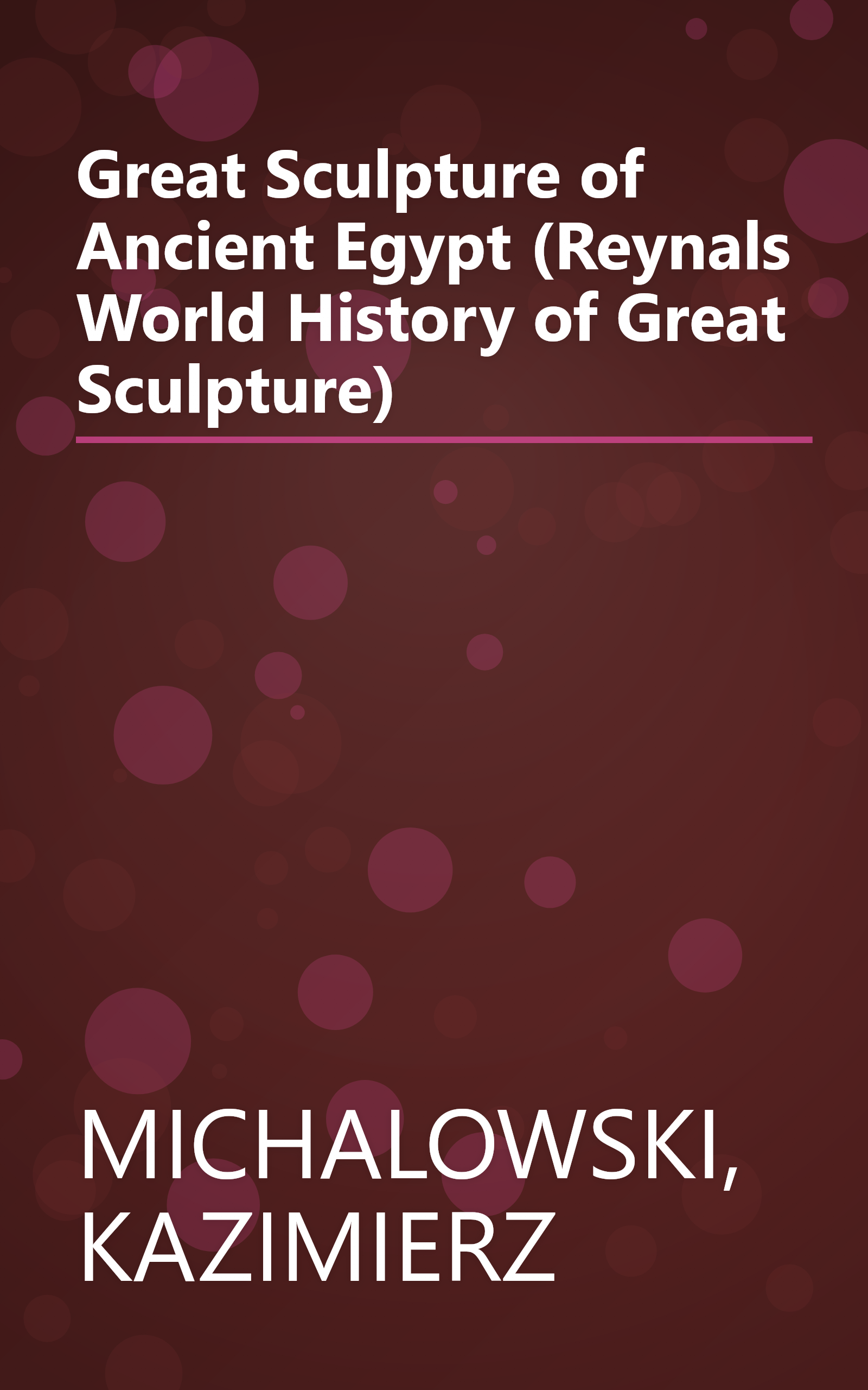Great Sculpture of Ancient Egypt (Reynals World History of Great Sculpture) book cover