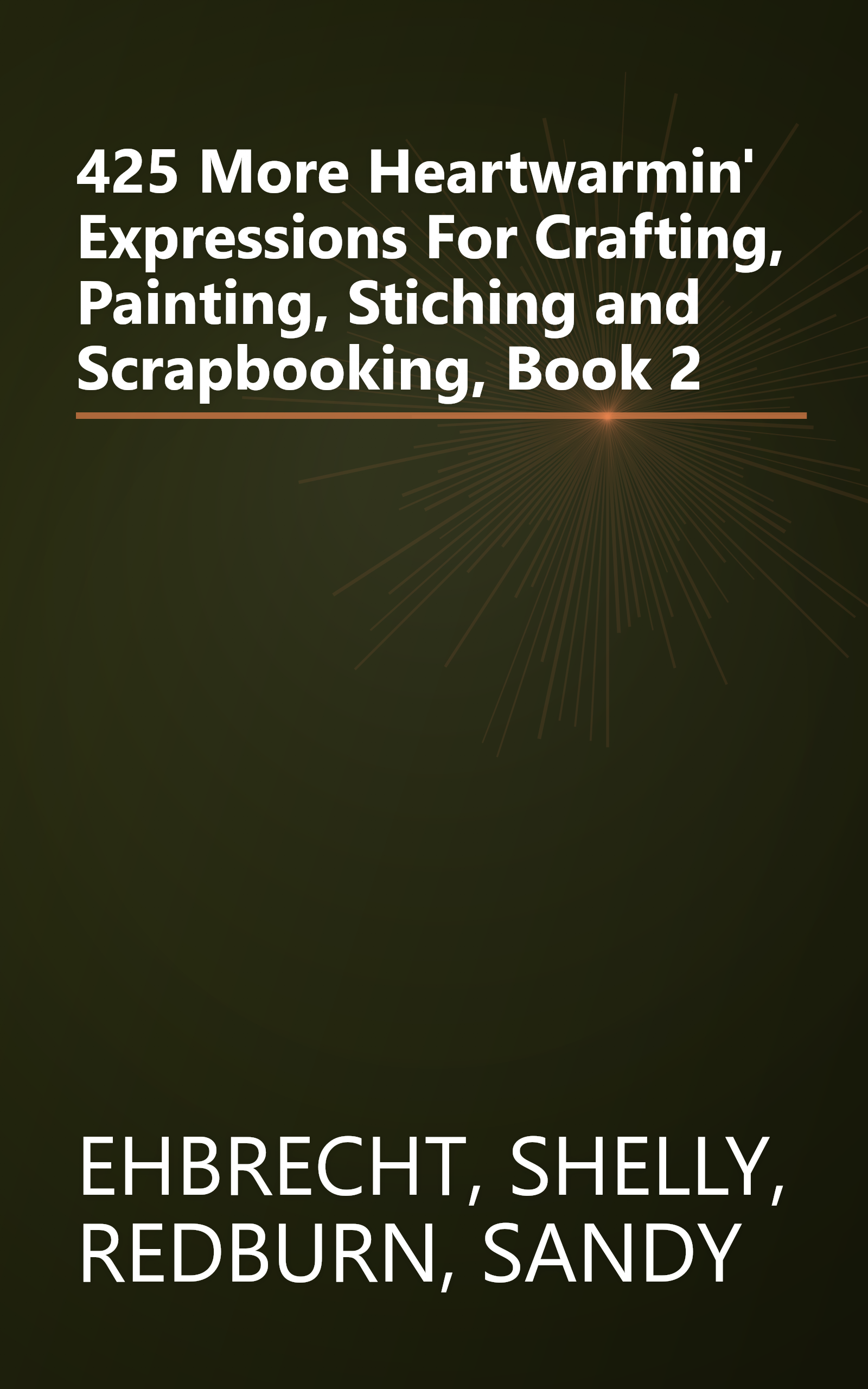 425 More Heartwarmin' Expressions For Crafting, Painting, Stiching and Scrapbooking, Book 2 book cover