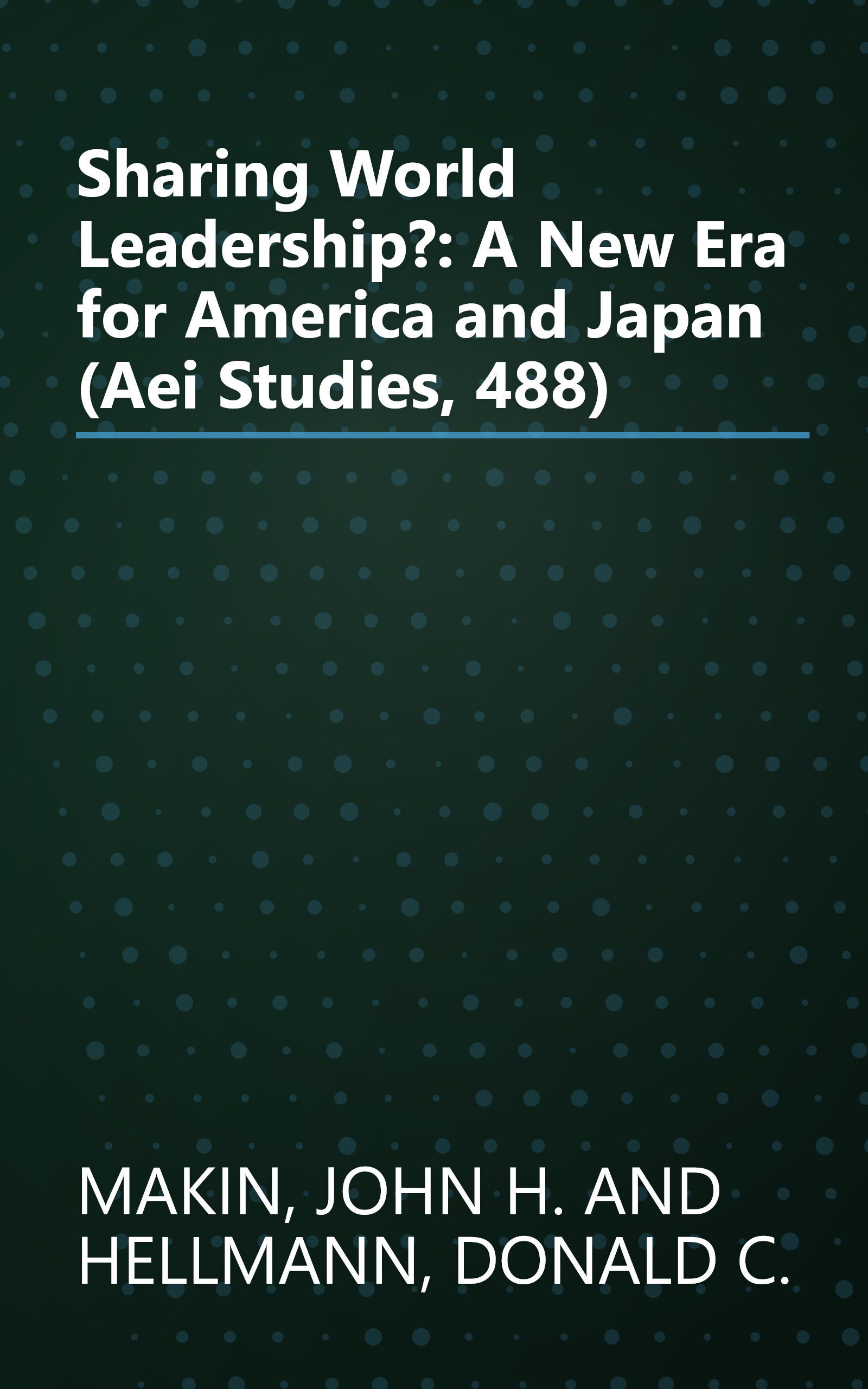 Sharing World Leadership?: A New Era for America and Japan (Aei Studies, 488) book cover