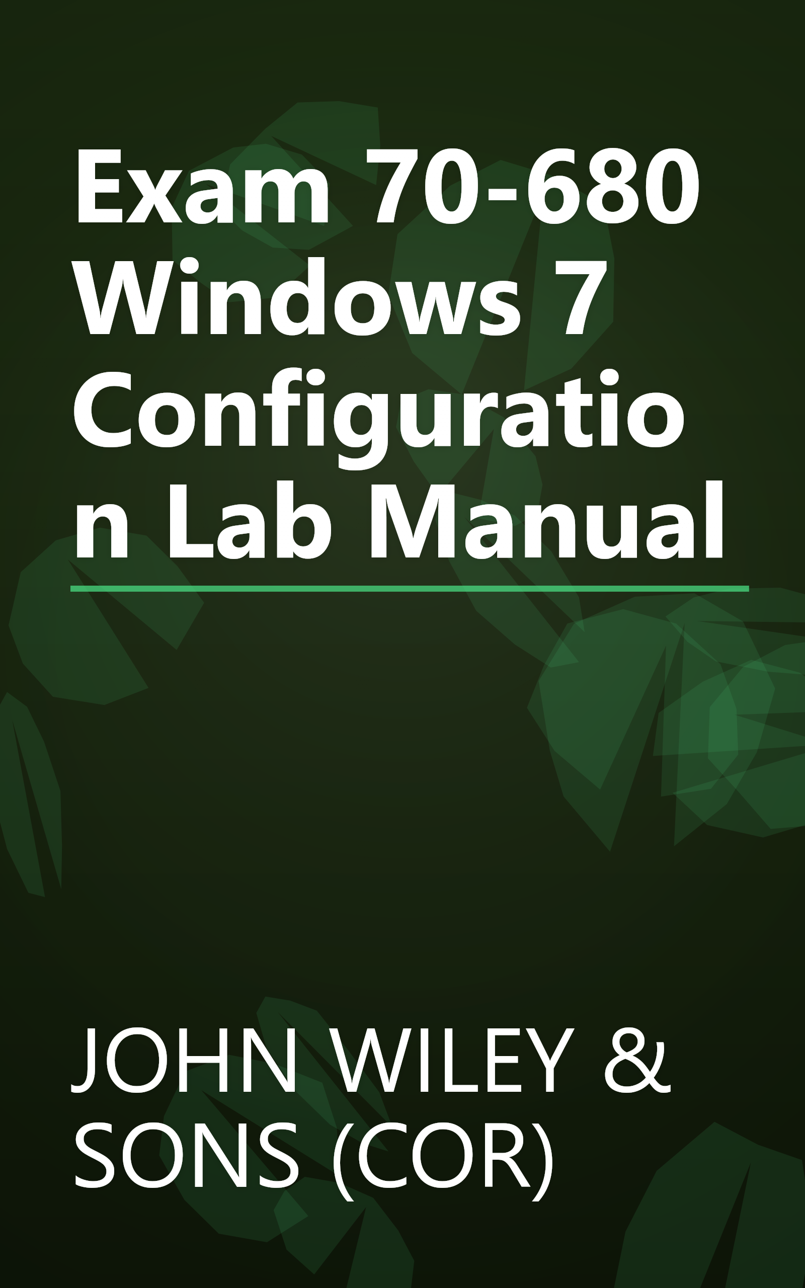 Exam 70-680 Windows 7 Configuration Lab Manual book cover