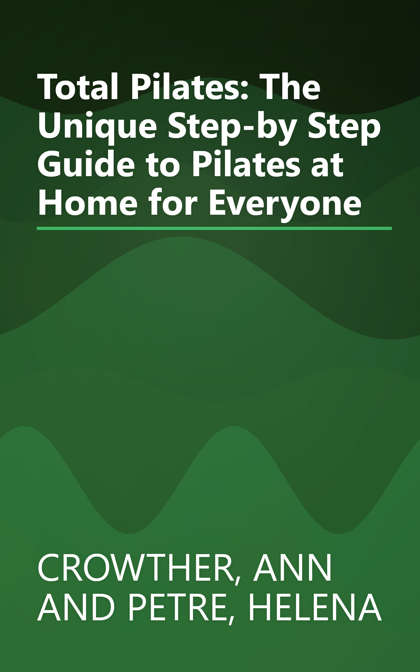 Total Pilates: The Unique Step-by Step Guide to Pilates at Home for Everyone book cover