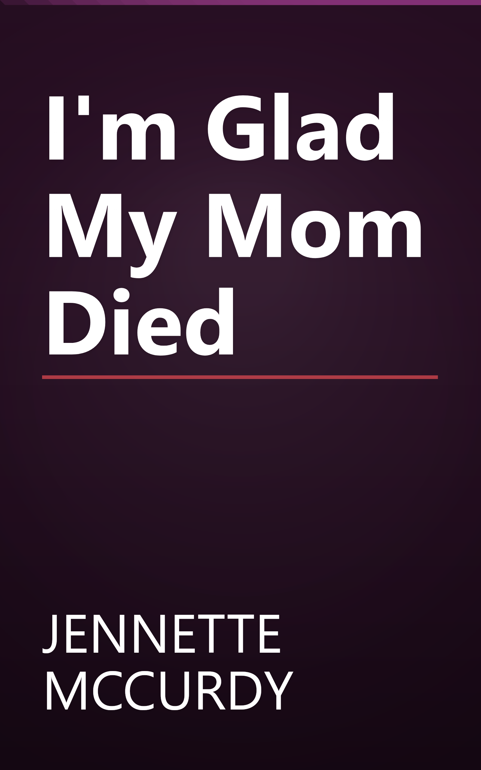 I'm Glad My Mom Died book cover