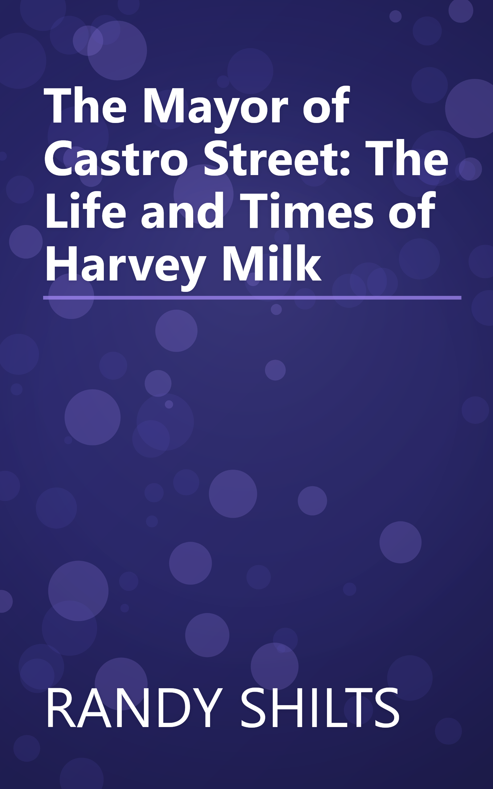 The Mayor of Castro Street: The Life and Times of Harvey Milk book cover