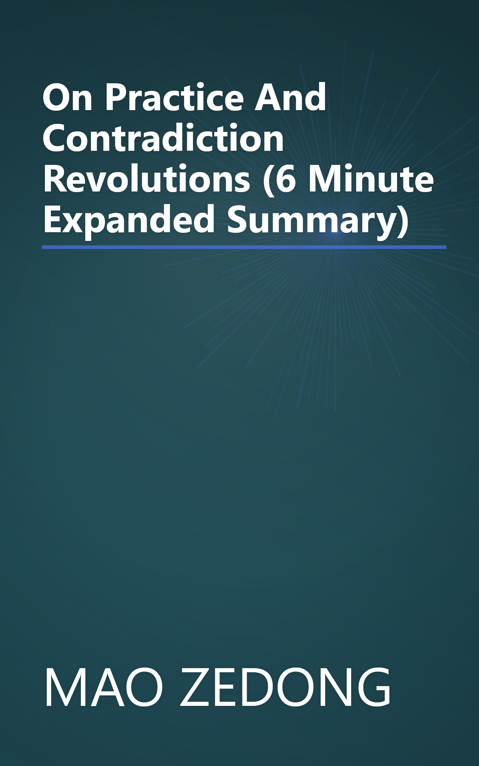 On Practice And Contradiction  Revolutions  (6 Minute   Expanded Summary) book cover