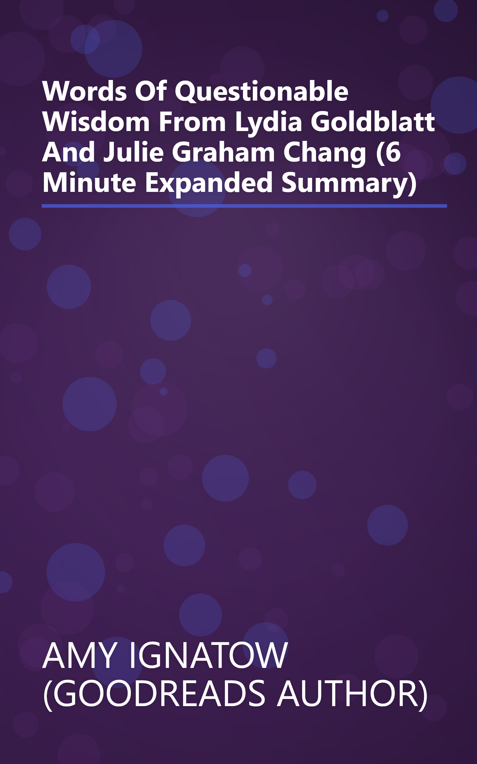 Words Of  Questionable  Wisdom From Lydia Goldblatt And Julie Graham Chang (6 Minute   Expanded Summary) book cover