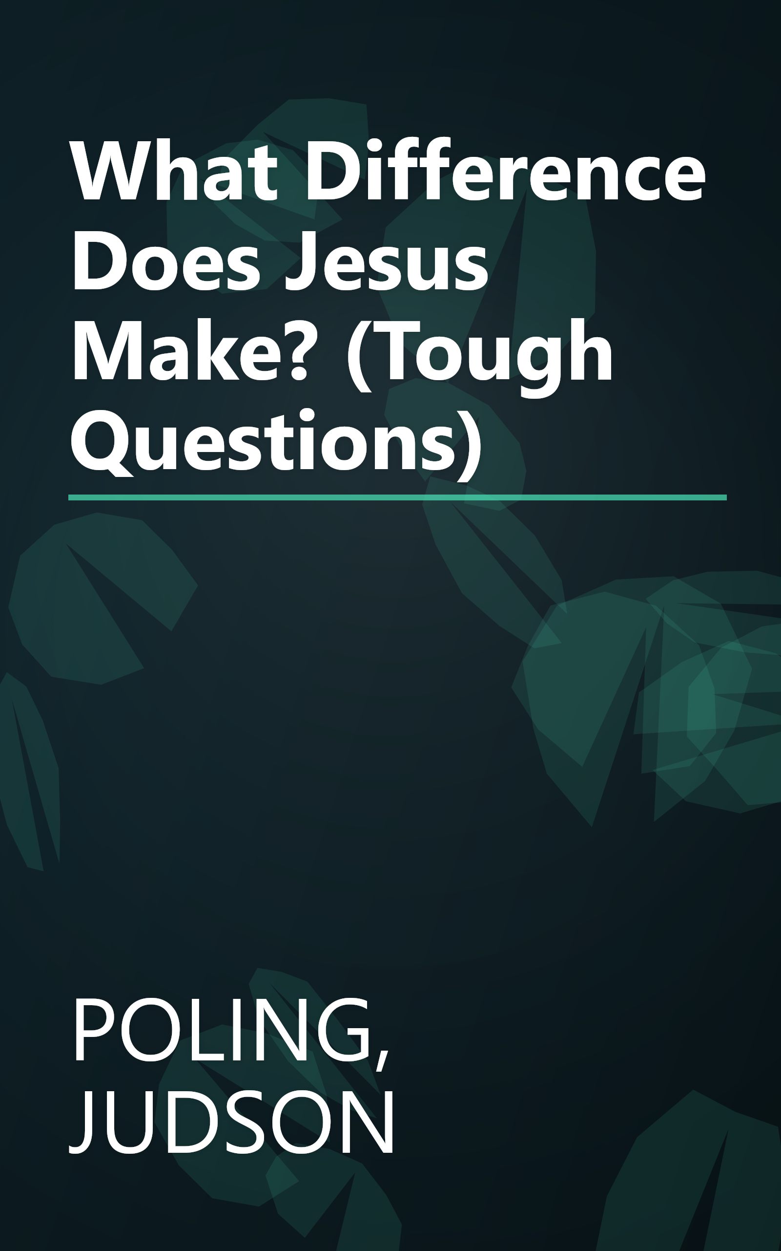 What Difference Does Jesus Make? (Tough Questions) book cover