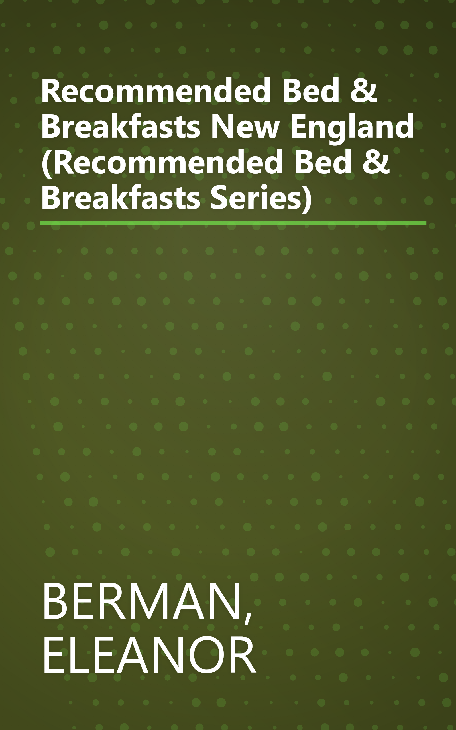 Recommended Bed & Breakfasts New England (Recommended Bed & Breakfasts Series) book cover