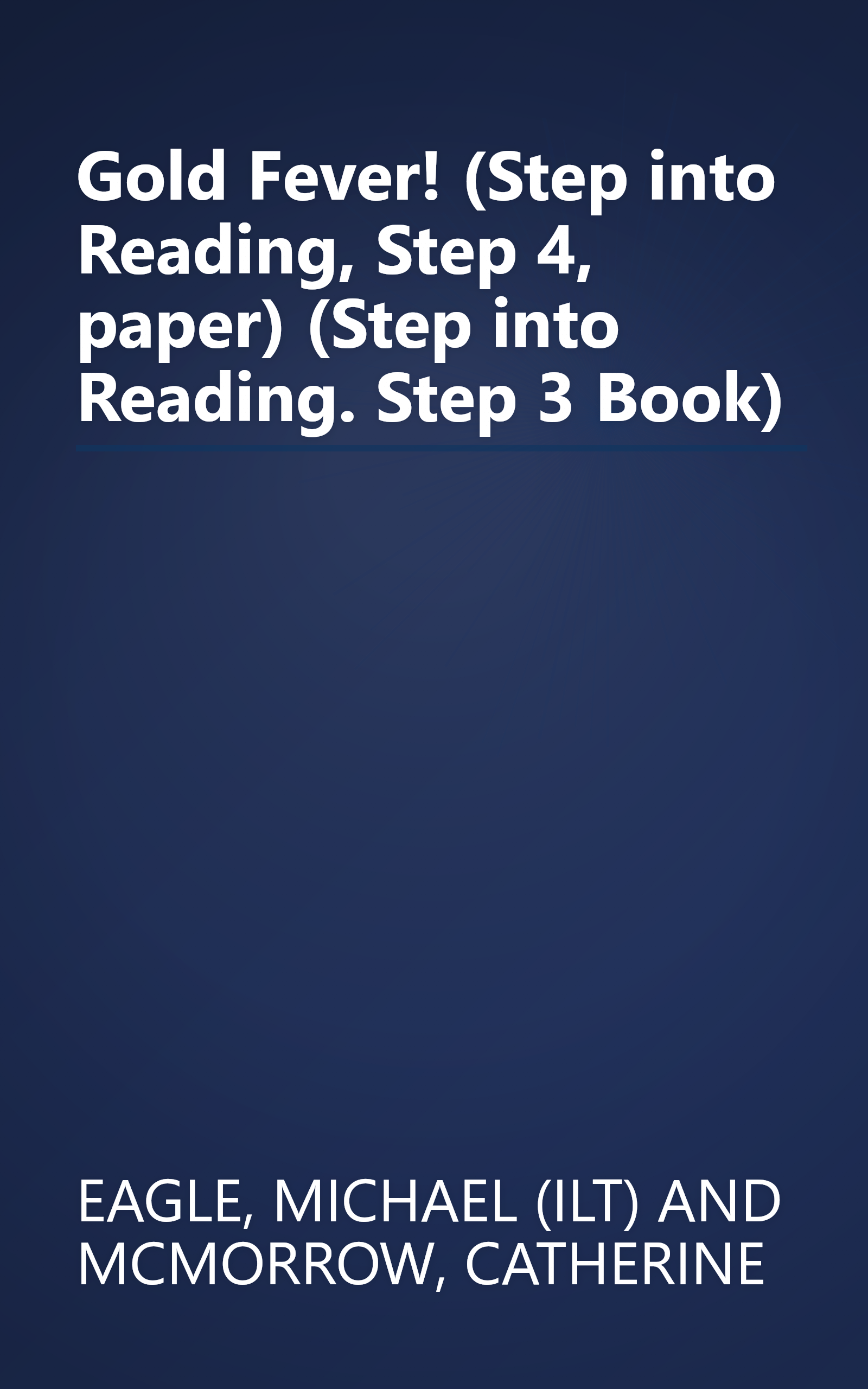 Gold Fever! (Step into Reading, Step 4, paper) (Step into Reading. Step 3 Book) book cover
