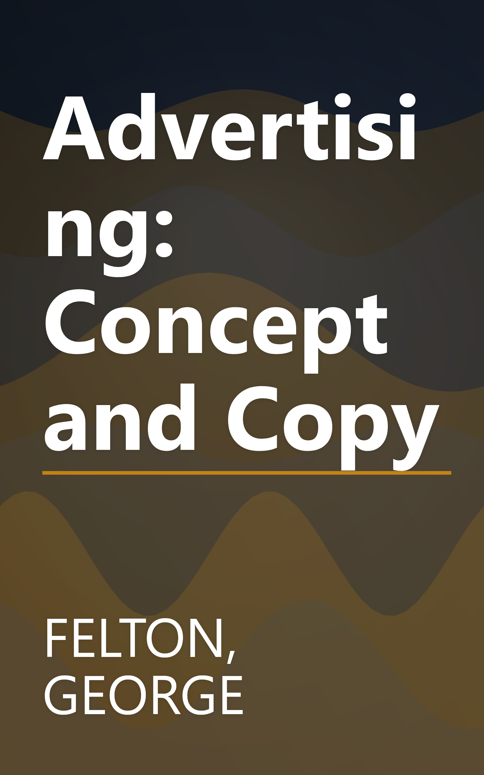 Advertising: Concept and Copy book cover