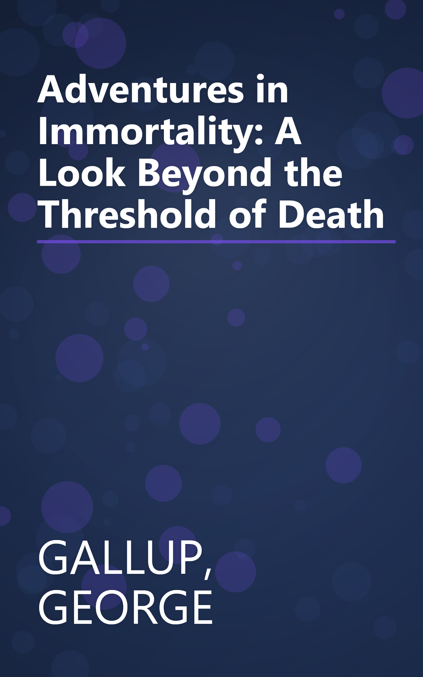 Adventures in Immortality: A Look Beyond the Threshold of Death book cover