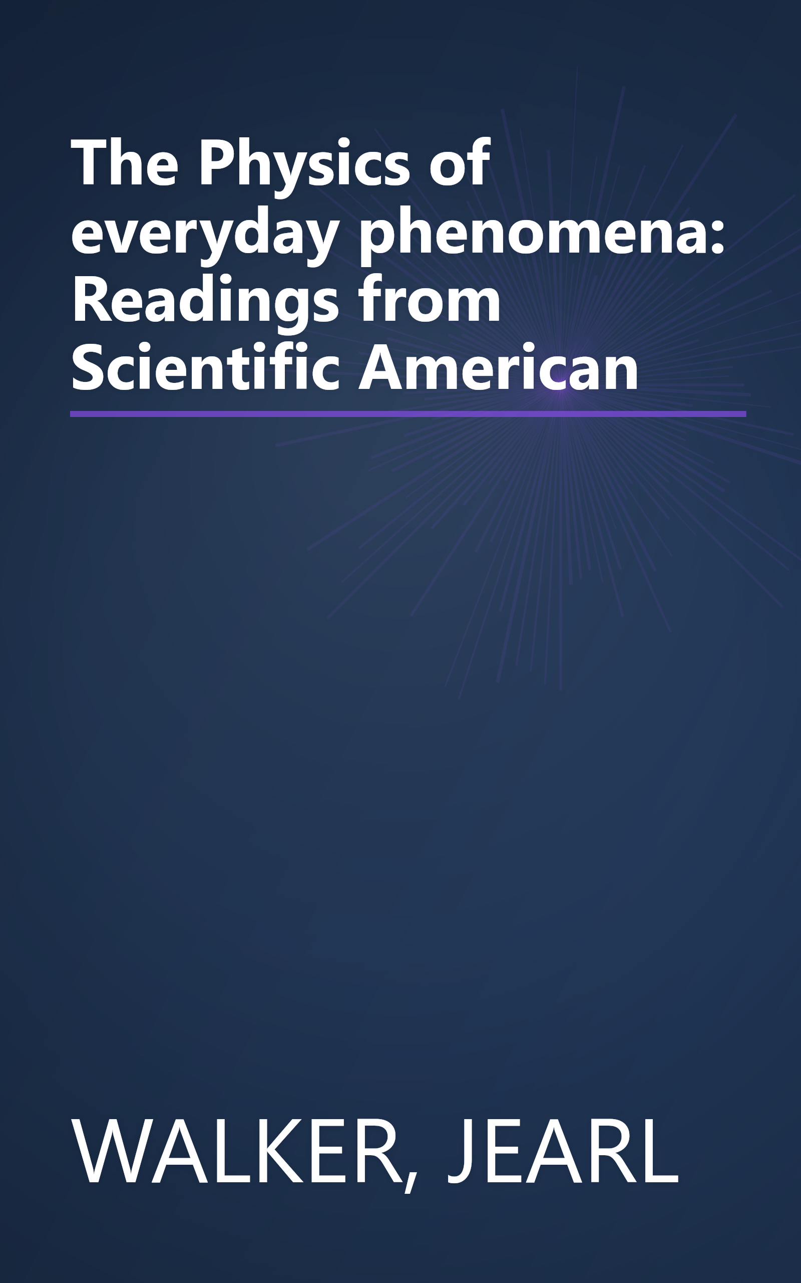 The Physics of everyday phenomena: Readings from Scientific American book cover