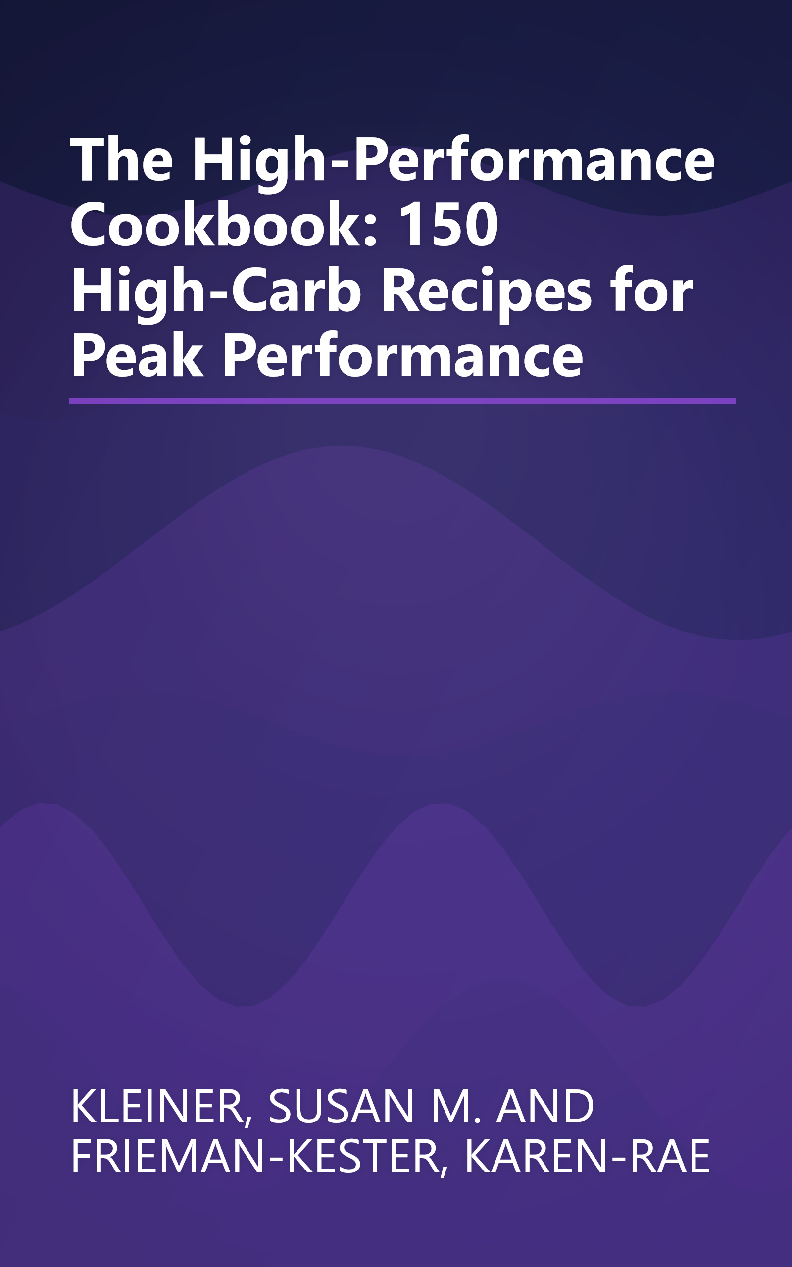 The High-Performance Cookbook: 150 High-Carb Recipes for Peak Performance book cover