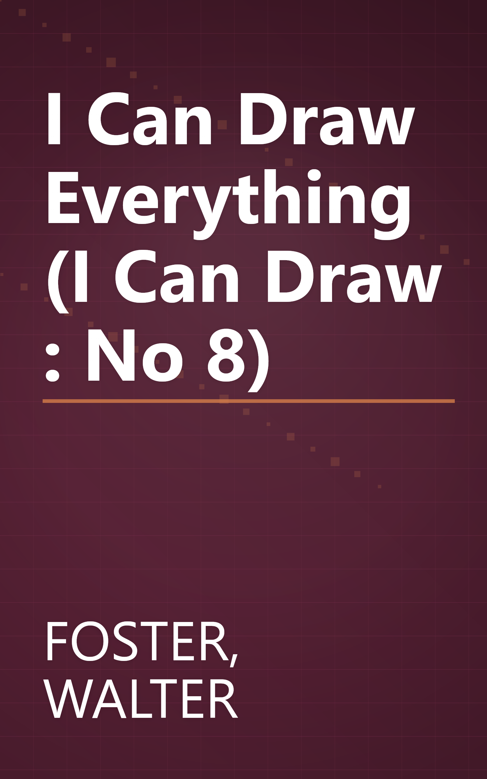 I Can Draw Everything (I Can Draw : No 8) book cover
