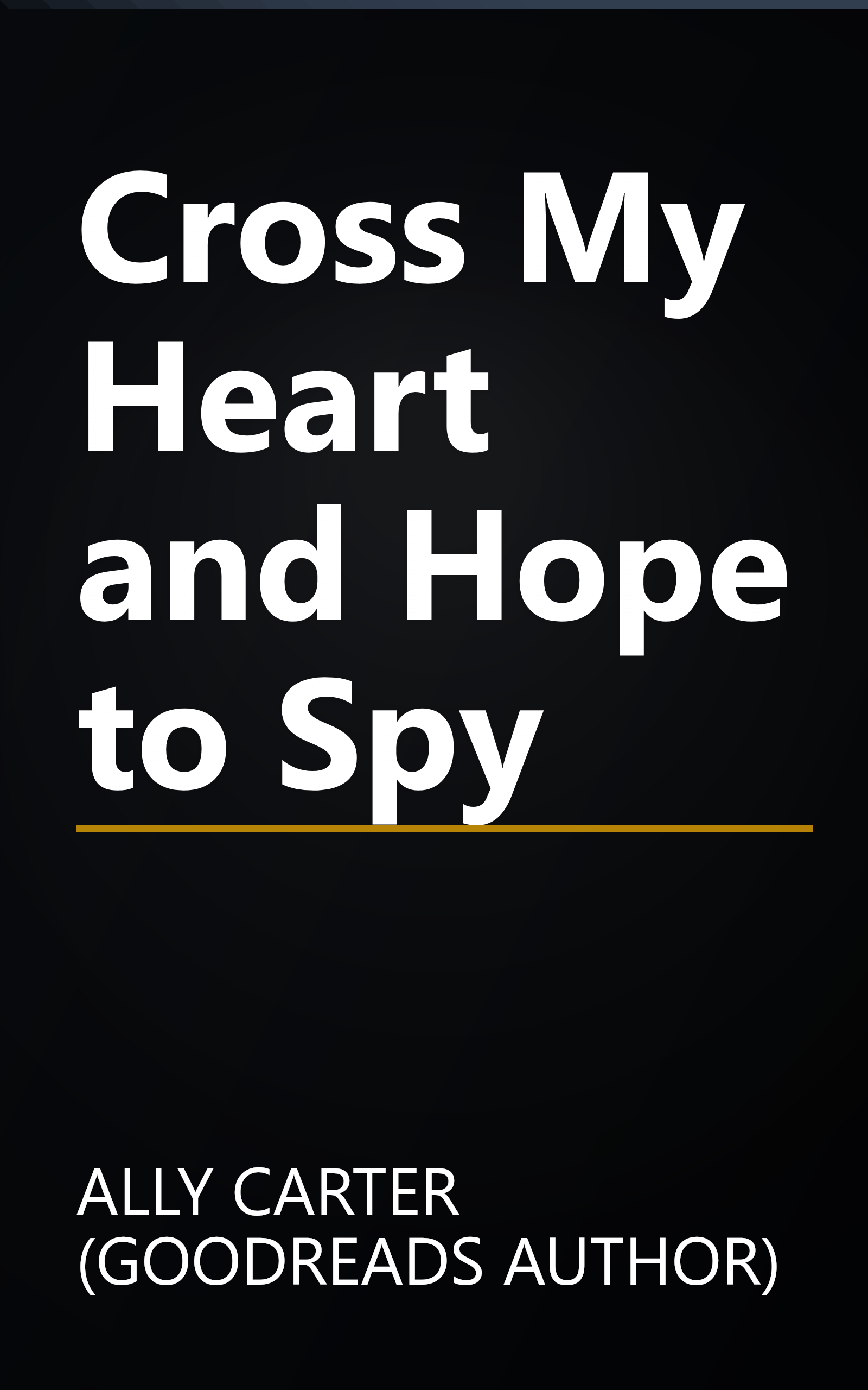 Cross My Heart and Hope to Spy book cover