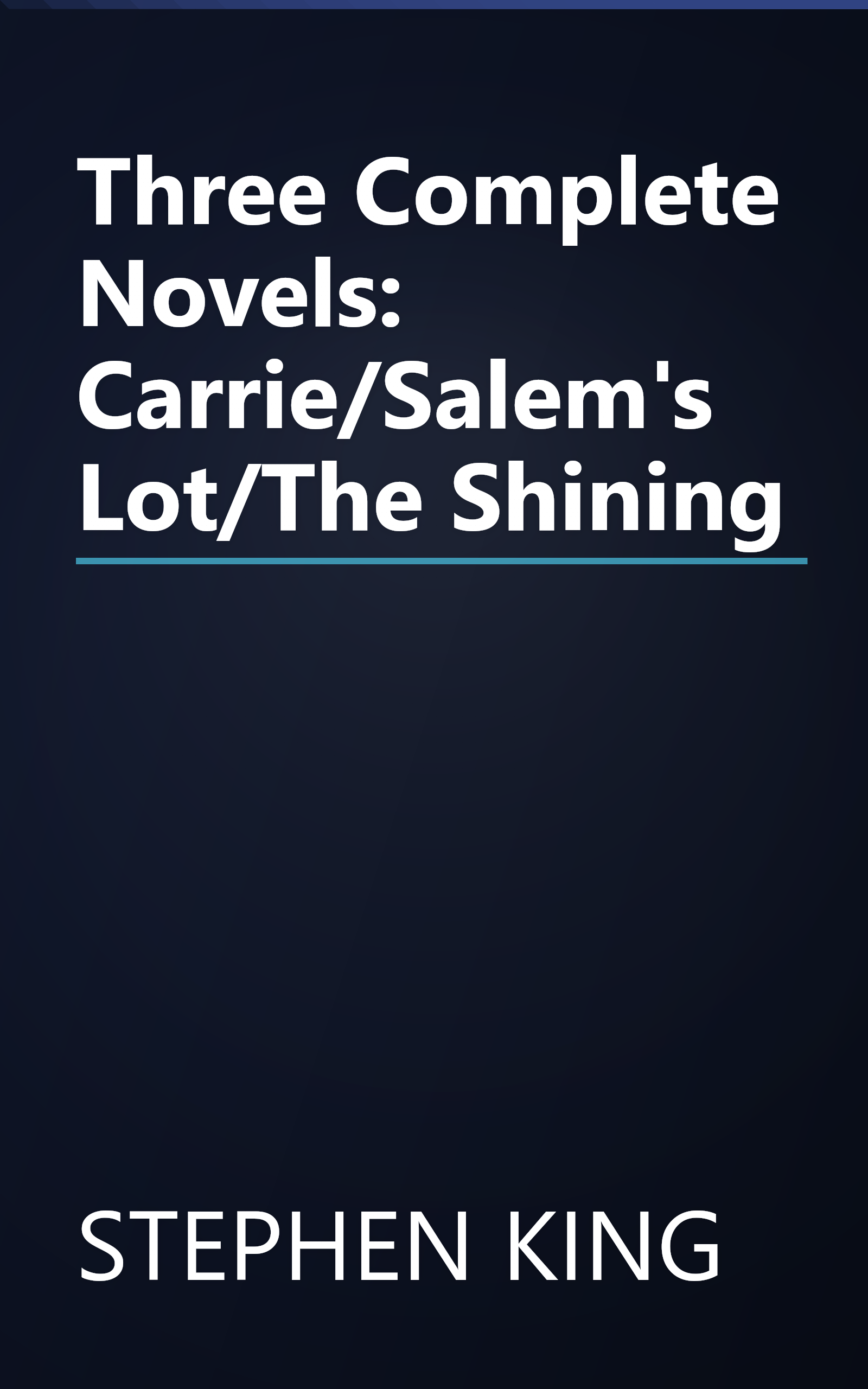 Three Complete Novels: Carrie/Salem's Lot/The Shining book cover
