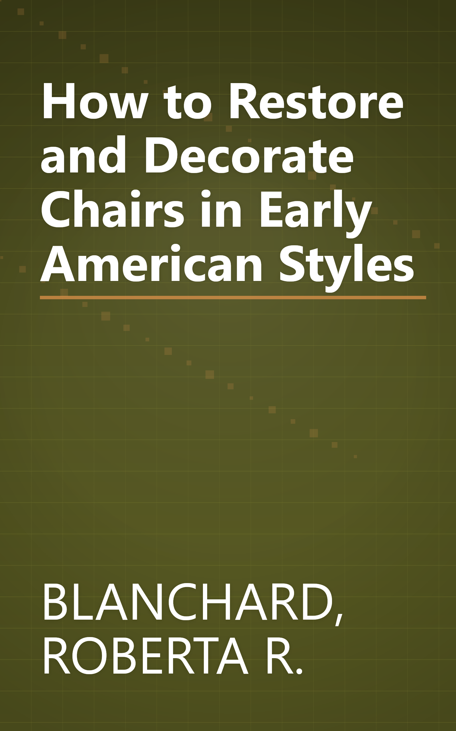 How to Restore and Decorate Chairs in Early American Styles book cover