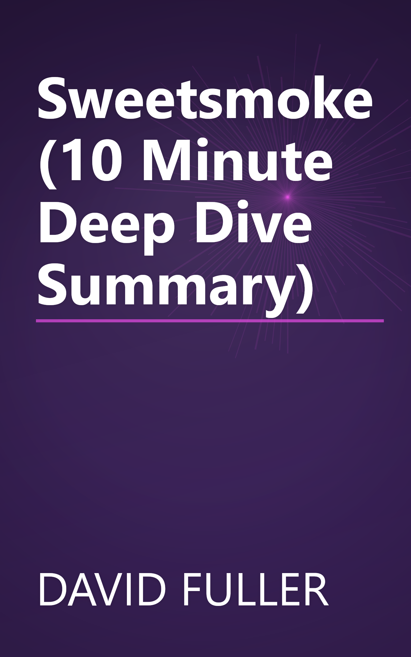 Sweetsmoke (10 Minute   Deep Dive Summary) book cover