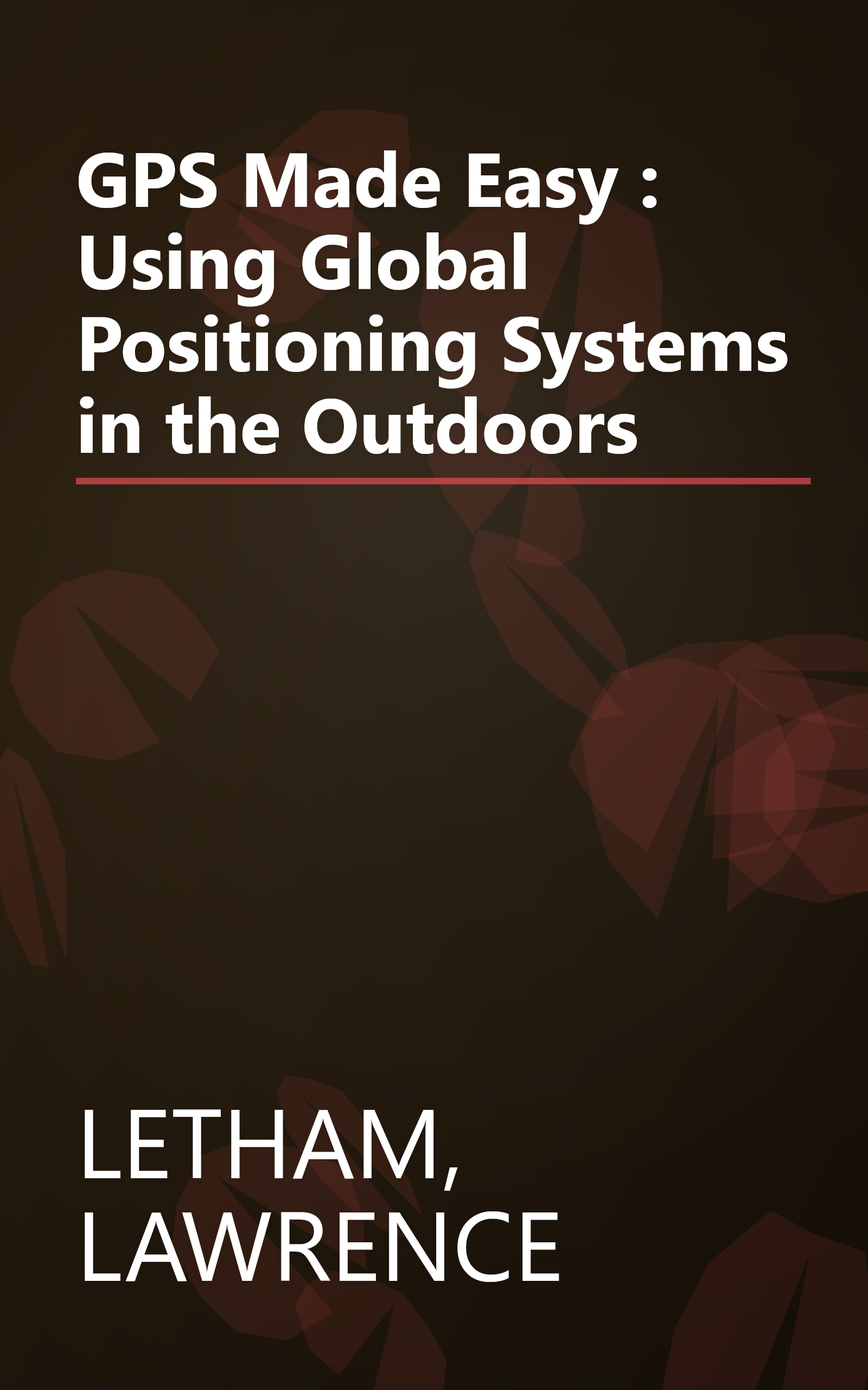 GPS Made Easy : Using Global Positioning Systems in the Outdoors book cover