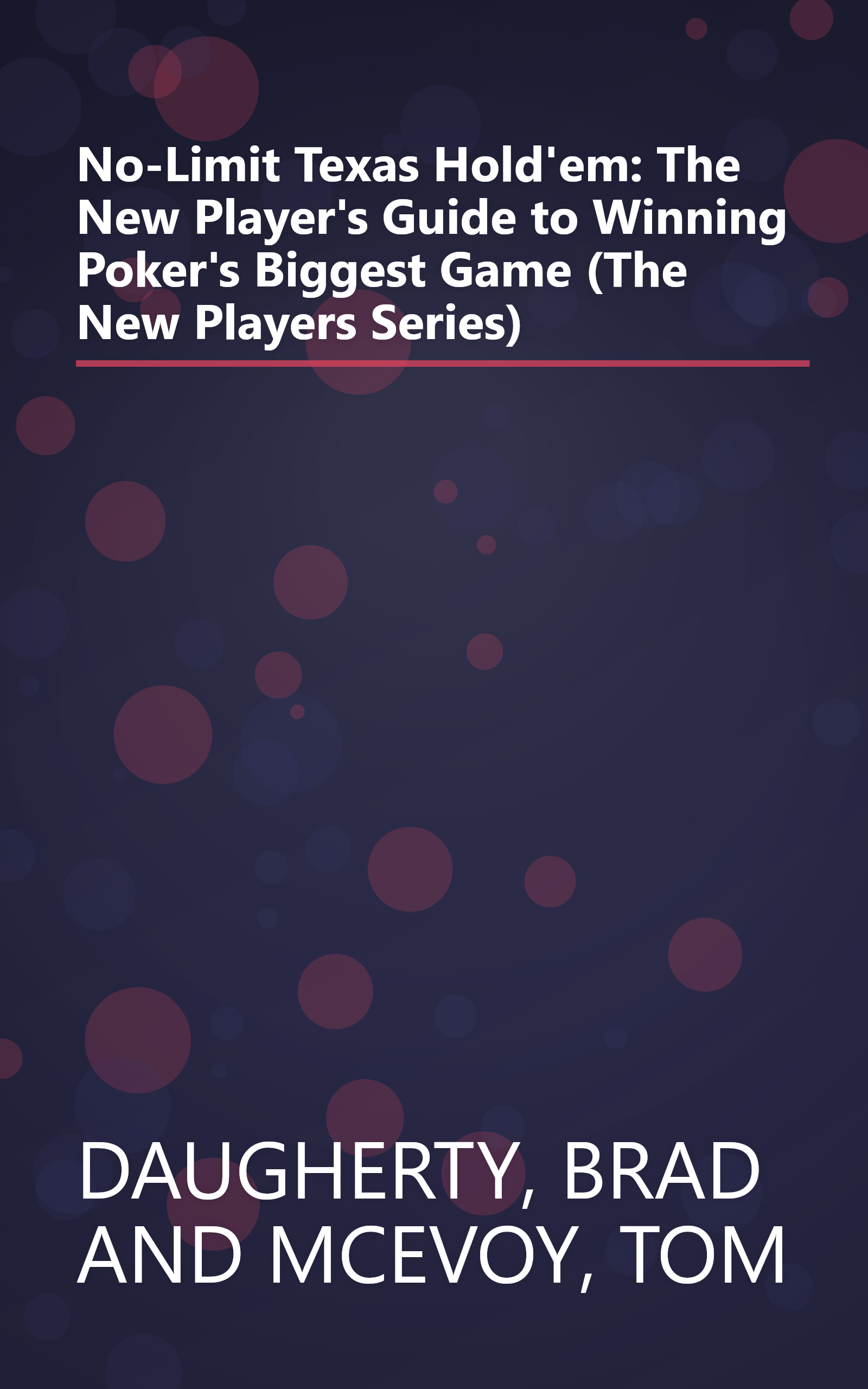 No-Limit Texas Hold'em: The New Player's Guide to Winning Poker's Biggest Game (The New Players Series) book cover