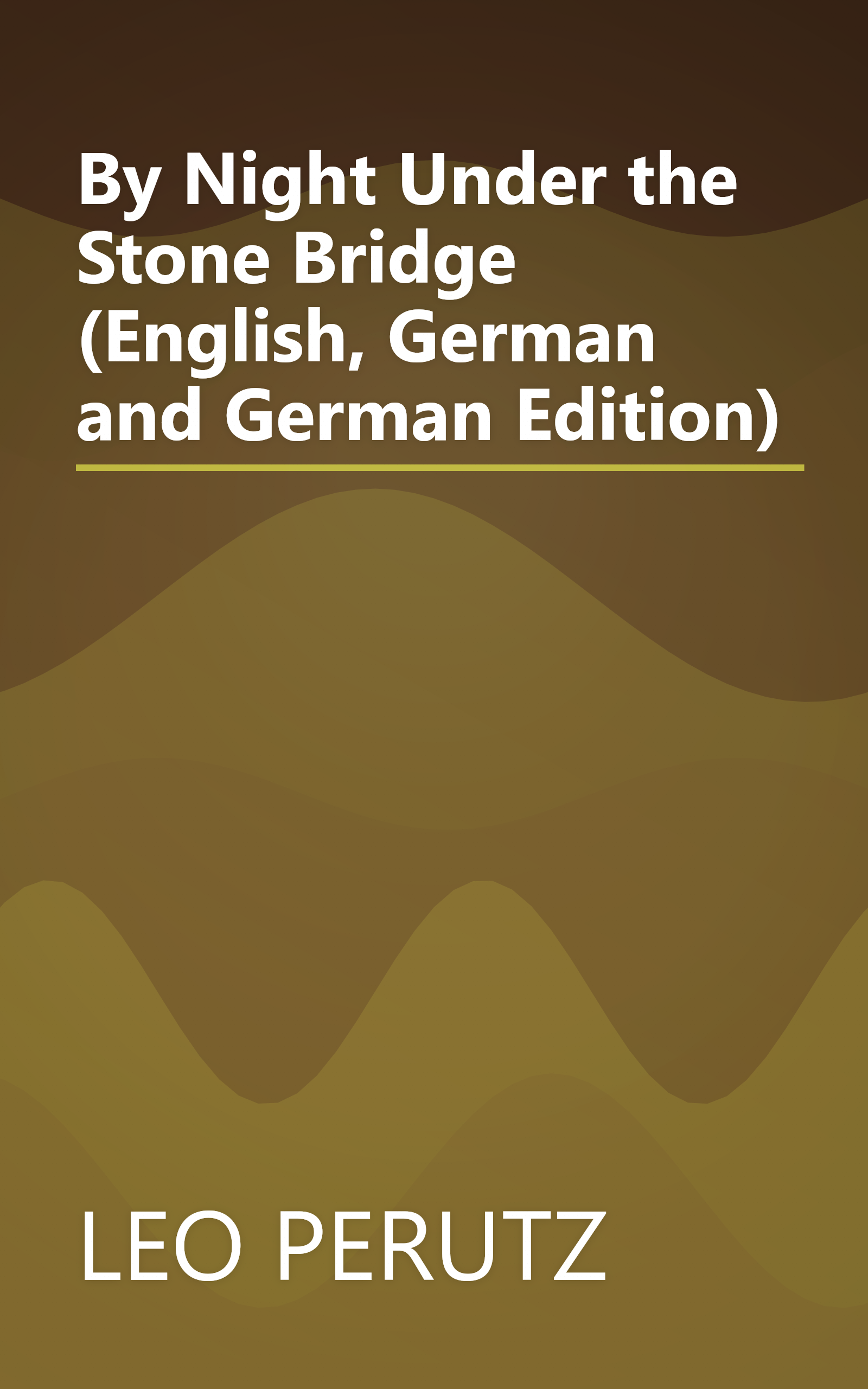 By Night Under the Stone Bridge (English, German and German Edition) book cover