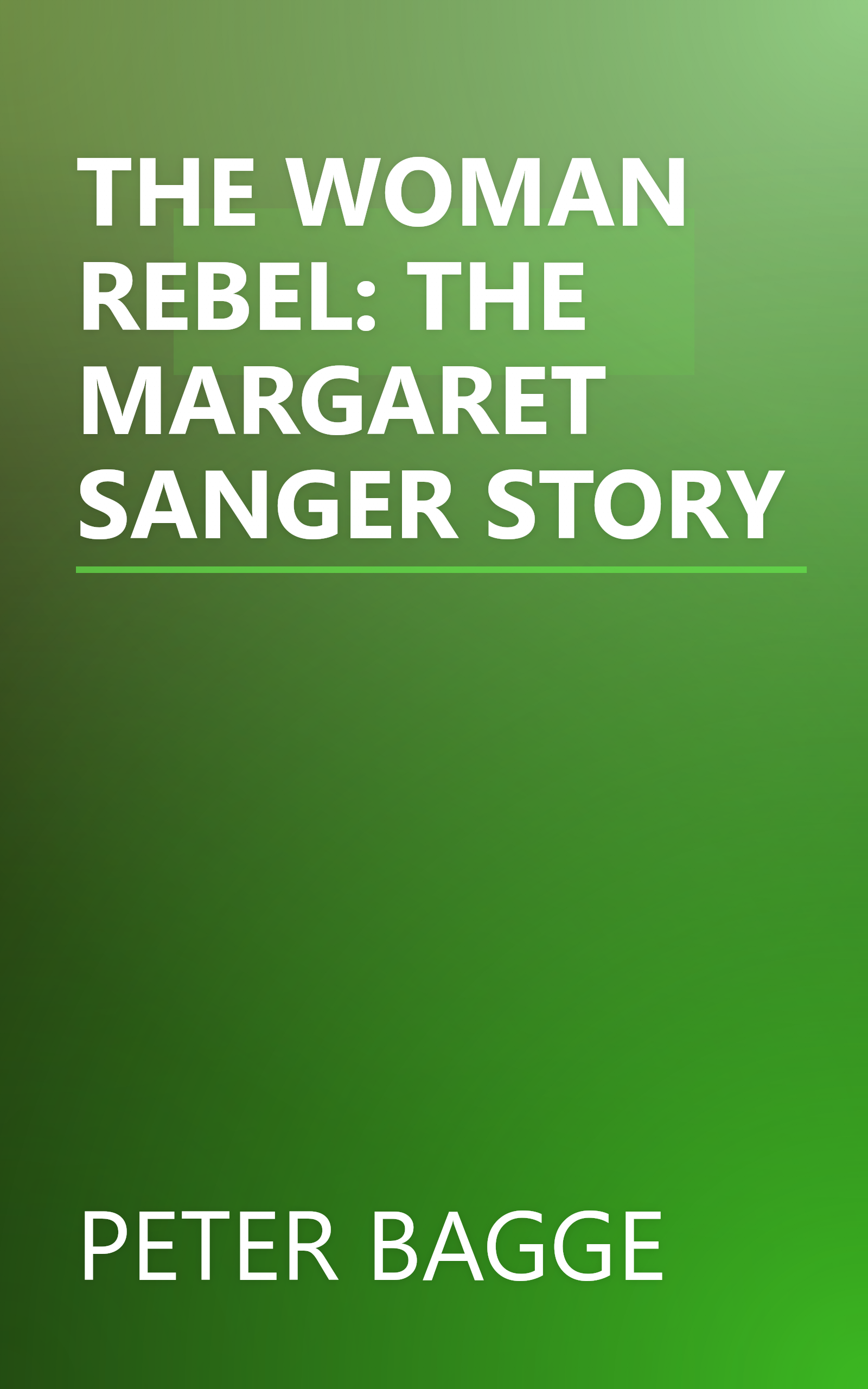 THE WOMAN REBEL: THE MARGARET SANGER STORY book cover