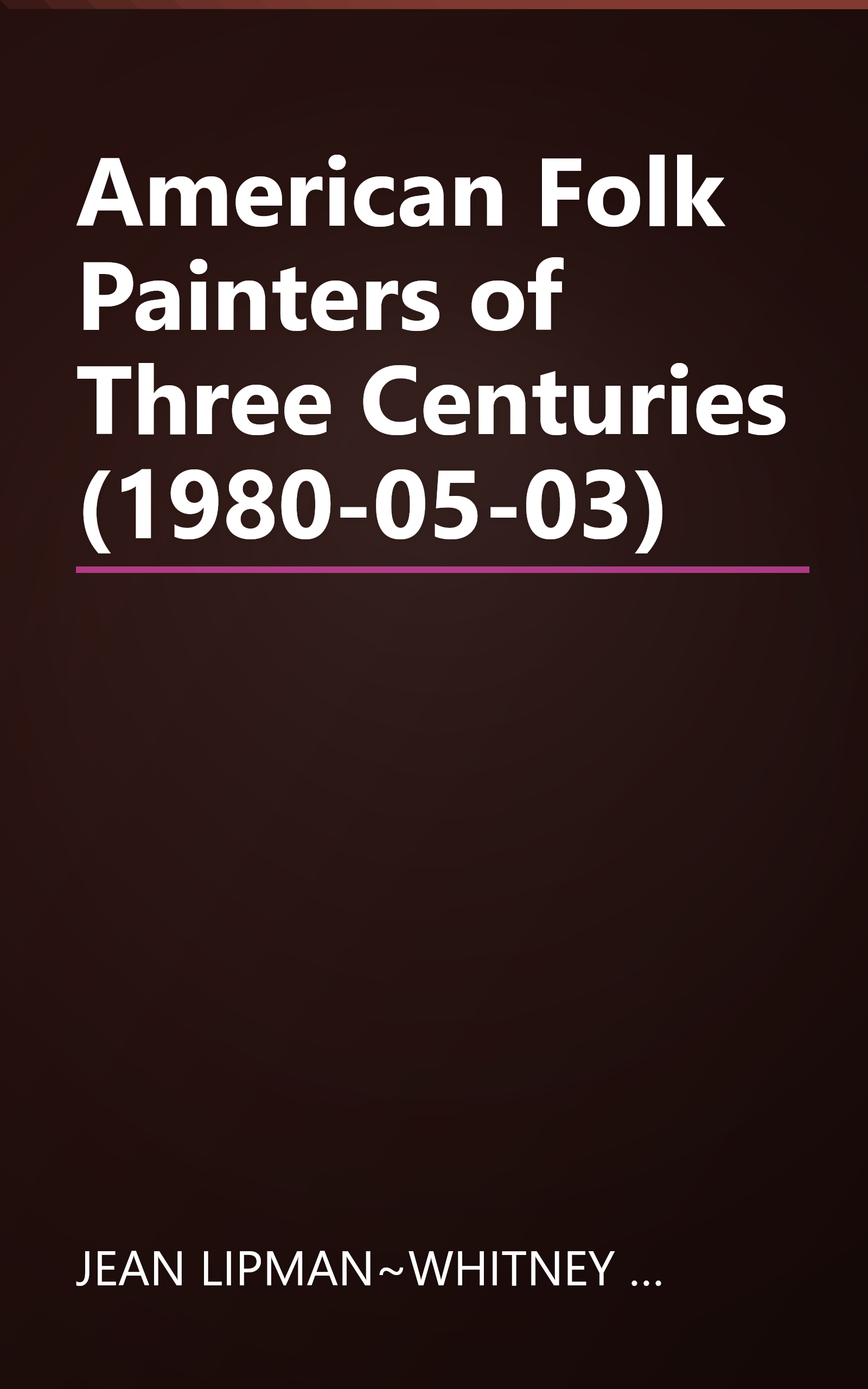 American Folk Painters of Three Centuries (1980-05-03) book cover