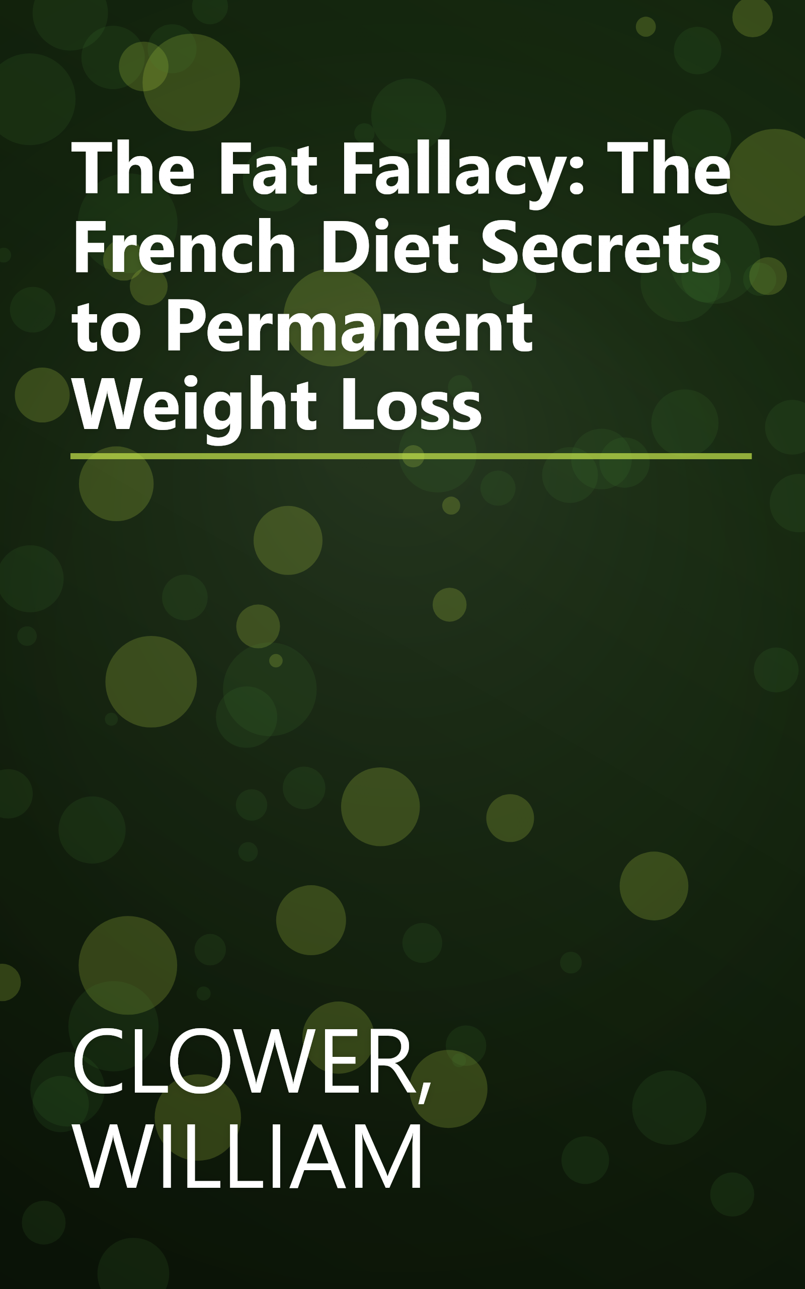 The Fat Fallacy: The French Diet Secrets to Permanent Weight Loss book cover