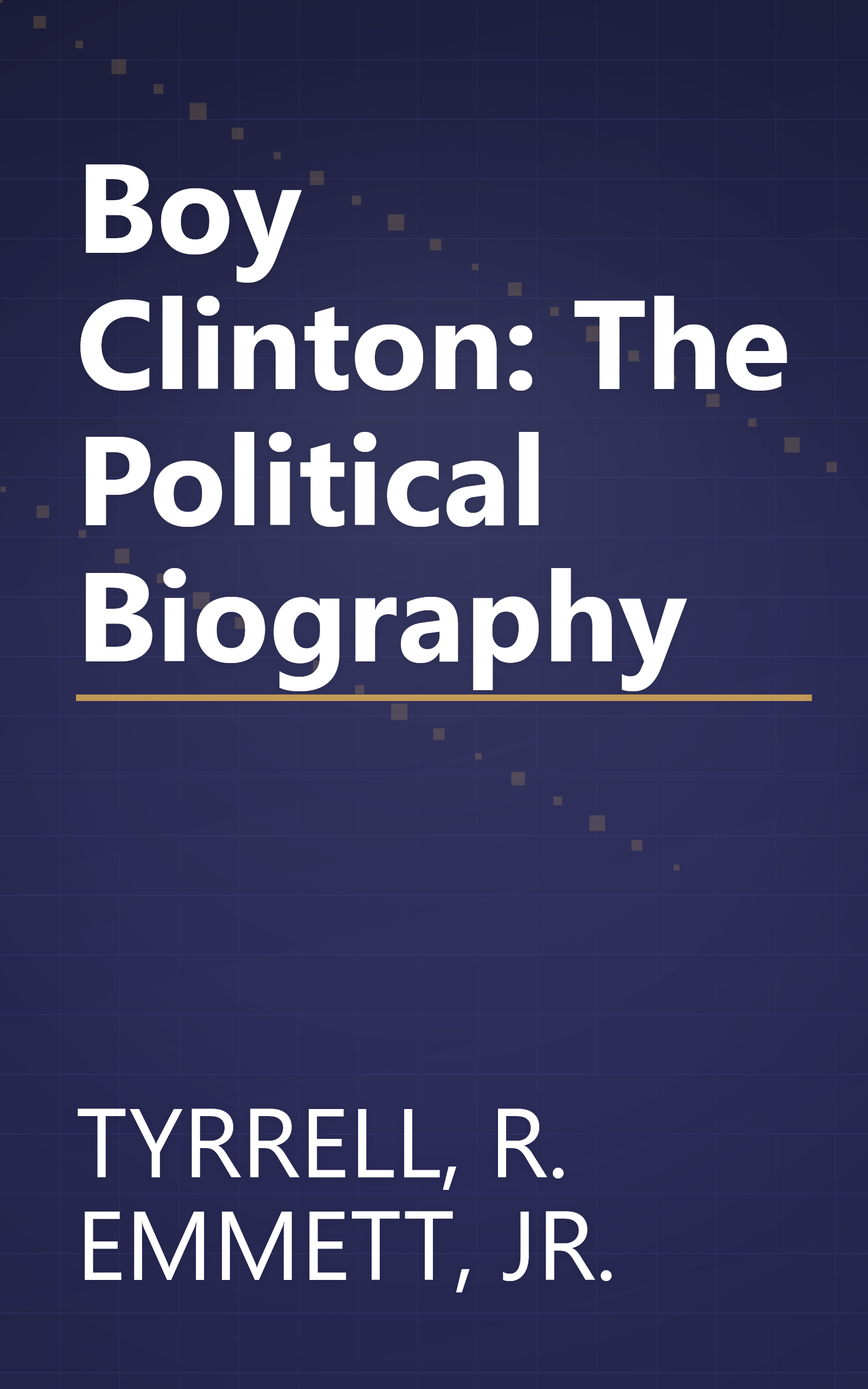 Boy Clinton: The Political Biography book cover