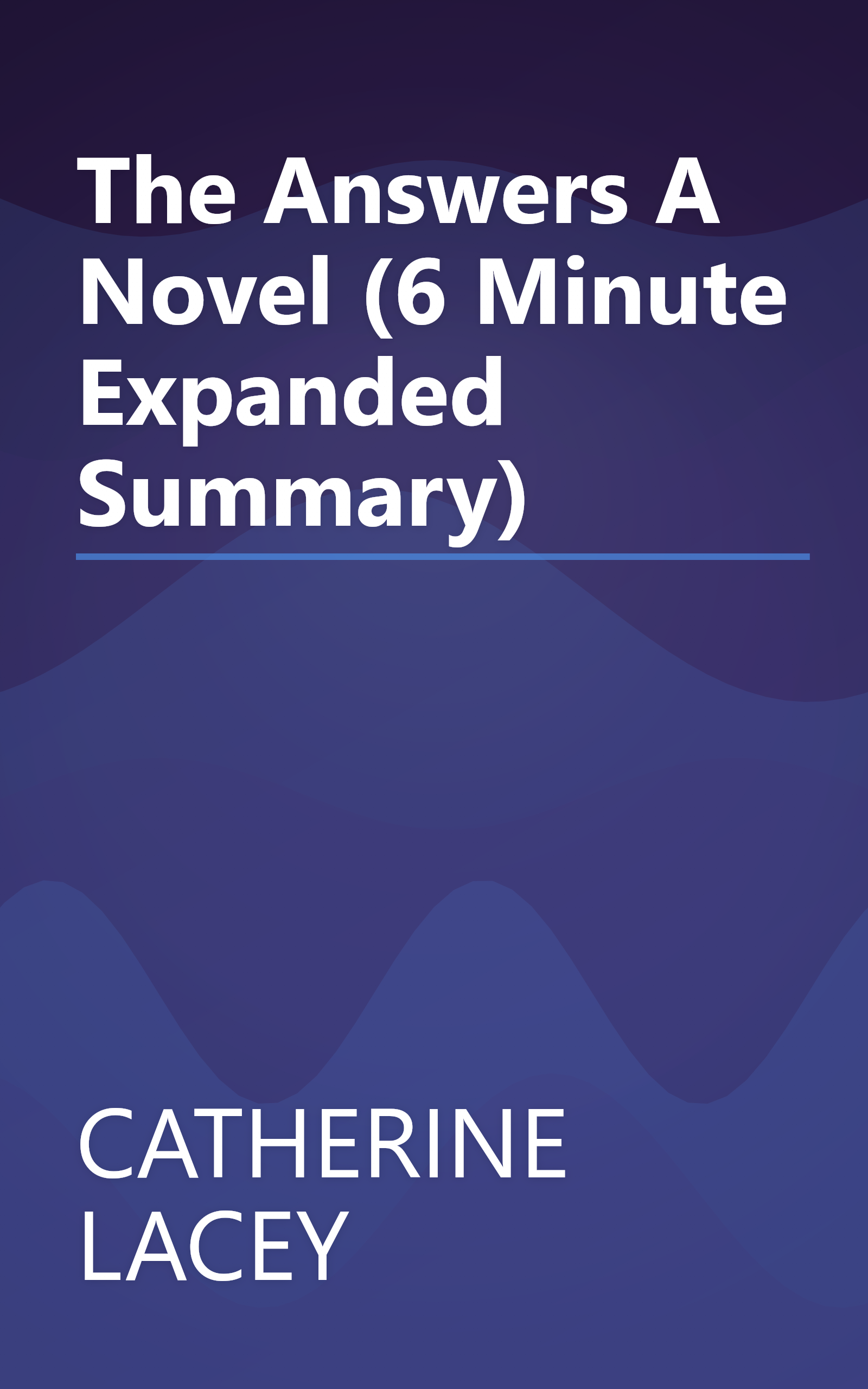 The Answers  A Novel (6 Minute   Expanded Summary) book cover