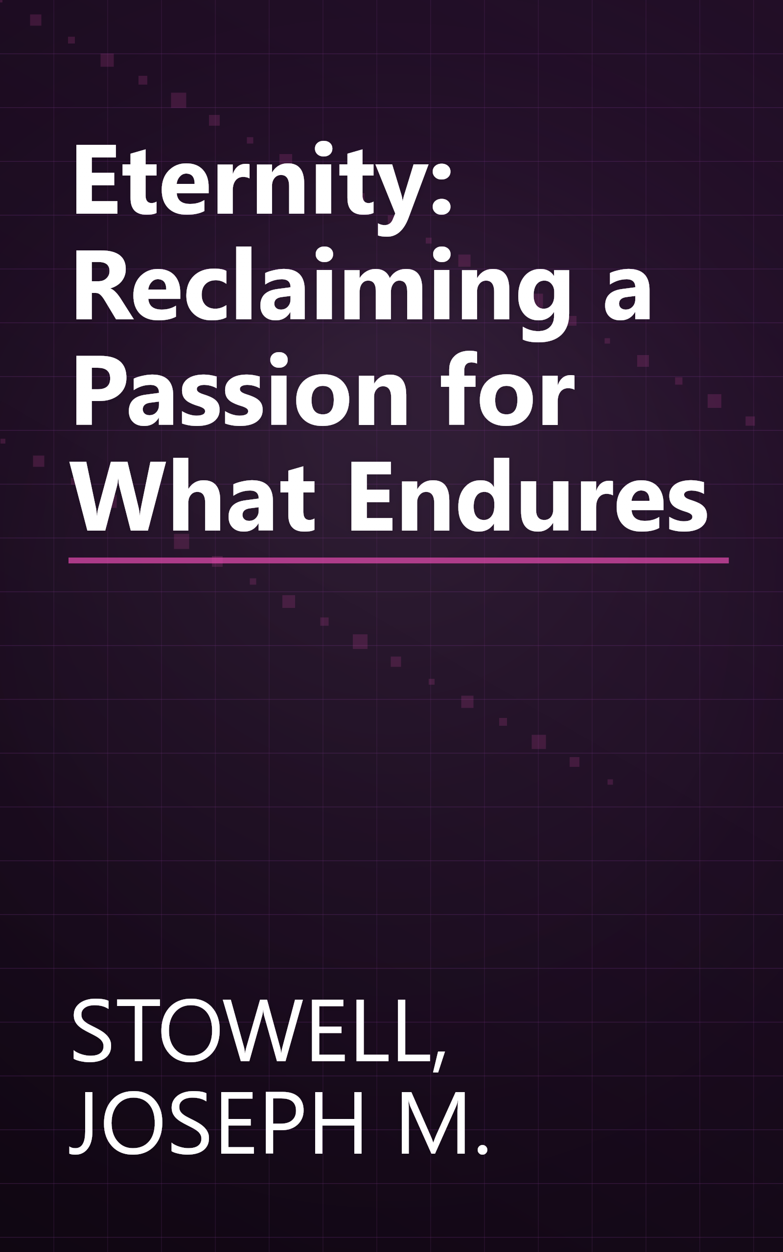 Eternity: Reclaiming a Passion for What Endures book cover