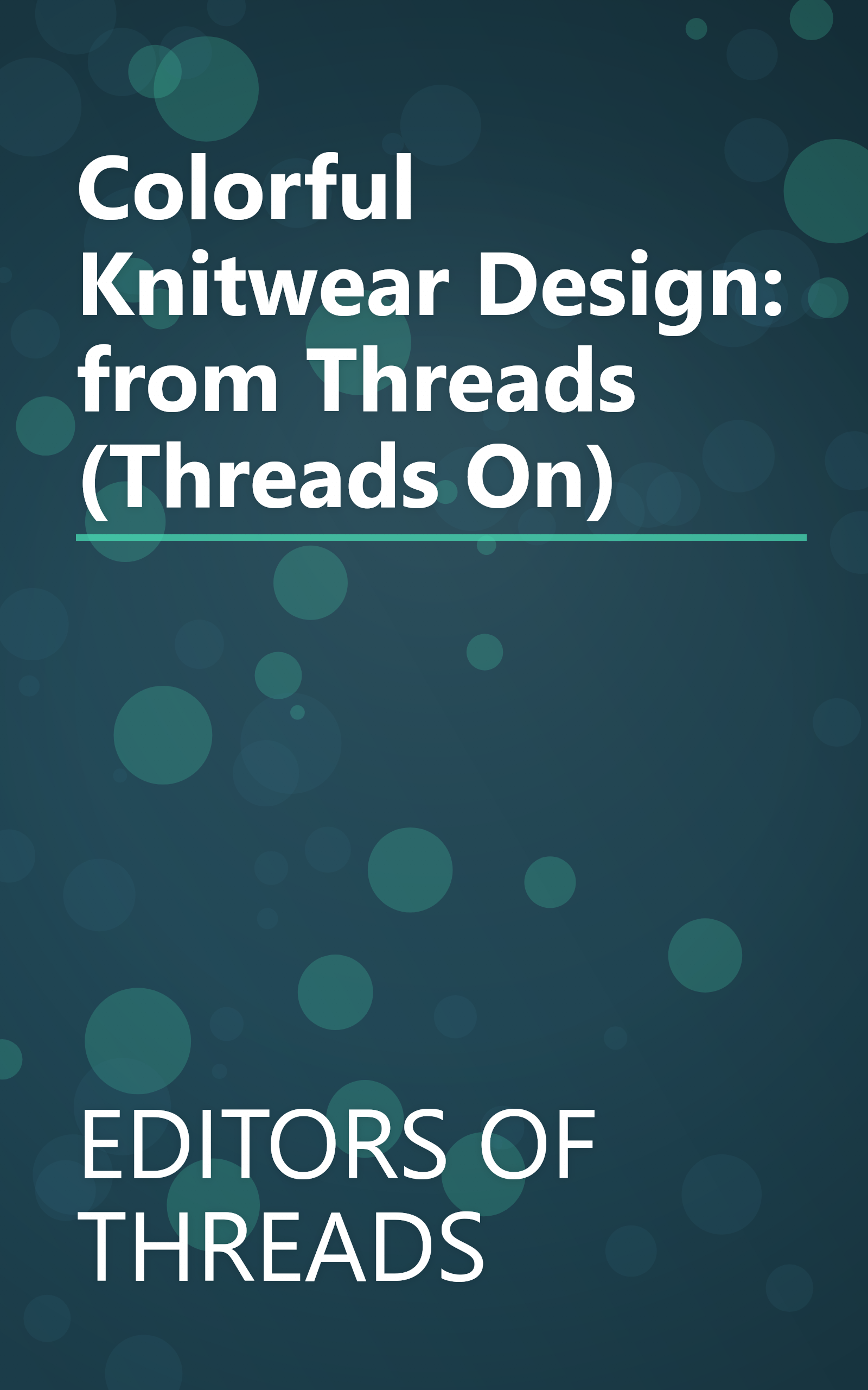 Colorful Knitwear Design: from Threads (Threads On) book cover