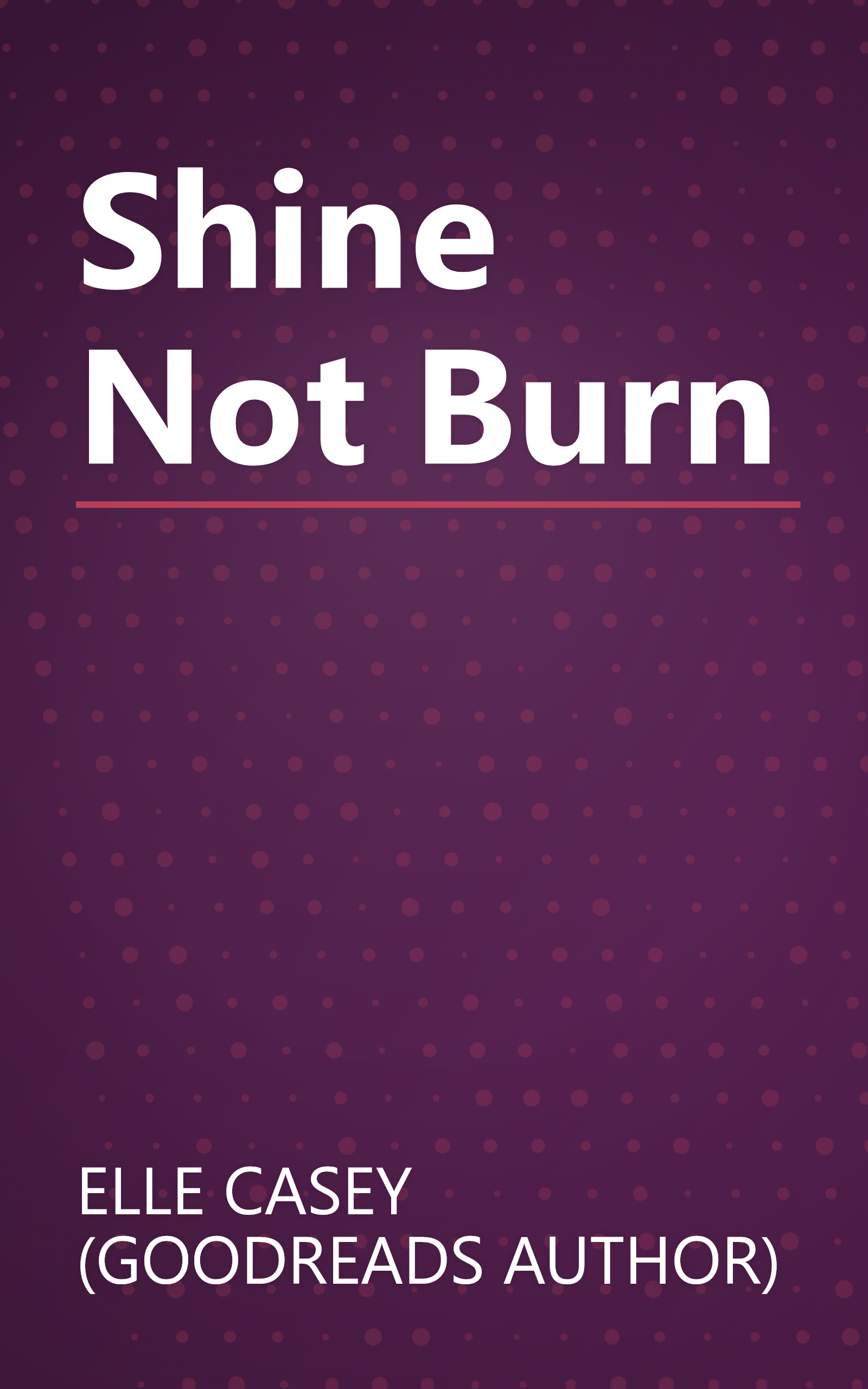 Shine Not Burn book cover