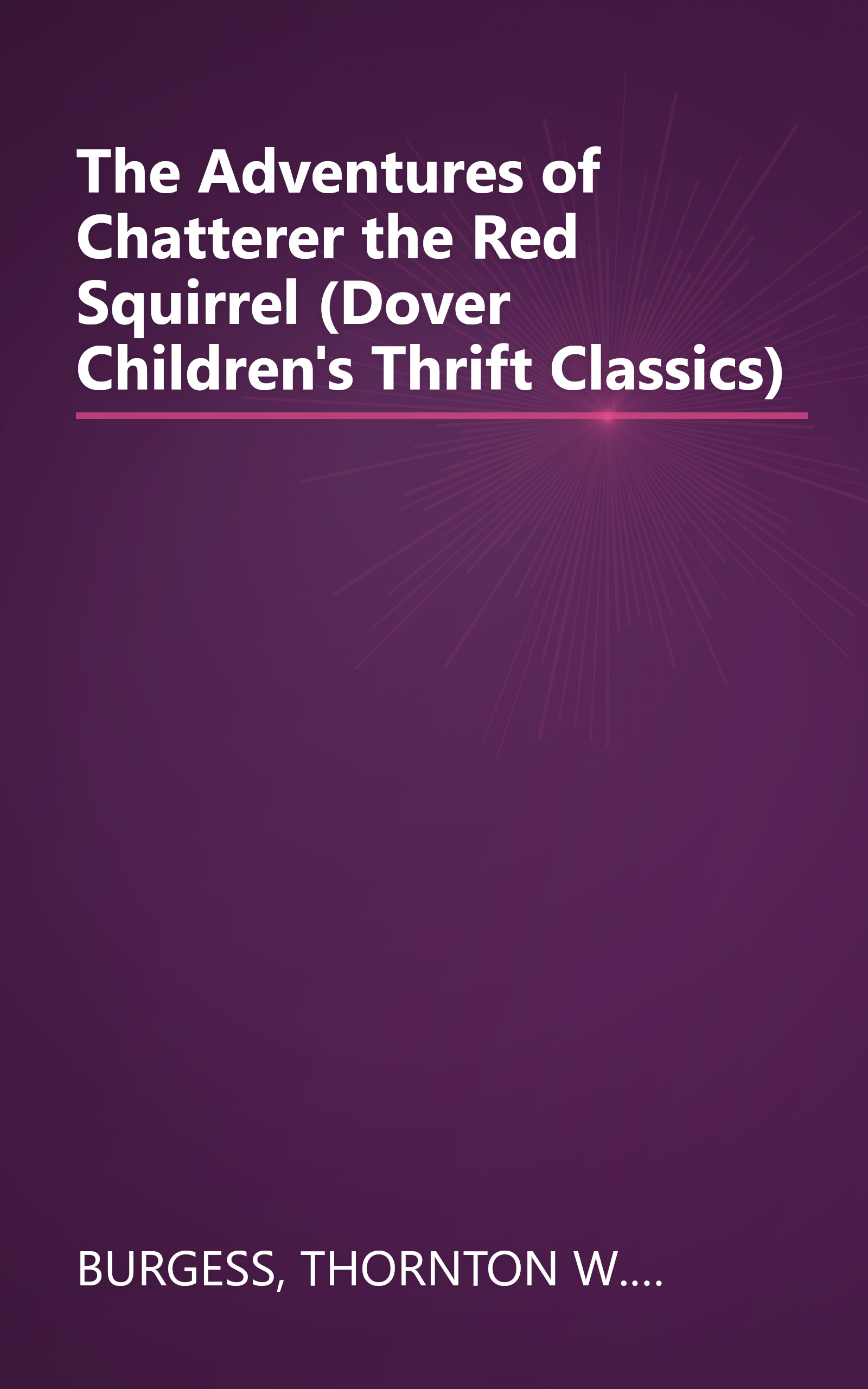 The Adventures of Chatterer the Red Squirrel (Dover Children's Thrift Classics) book cover