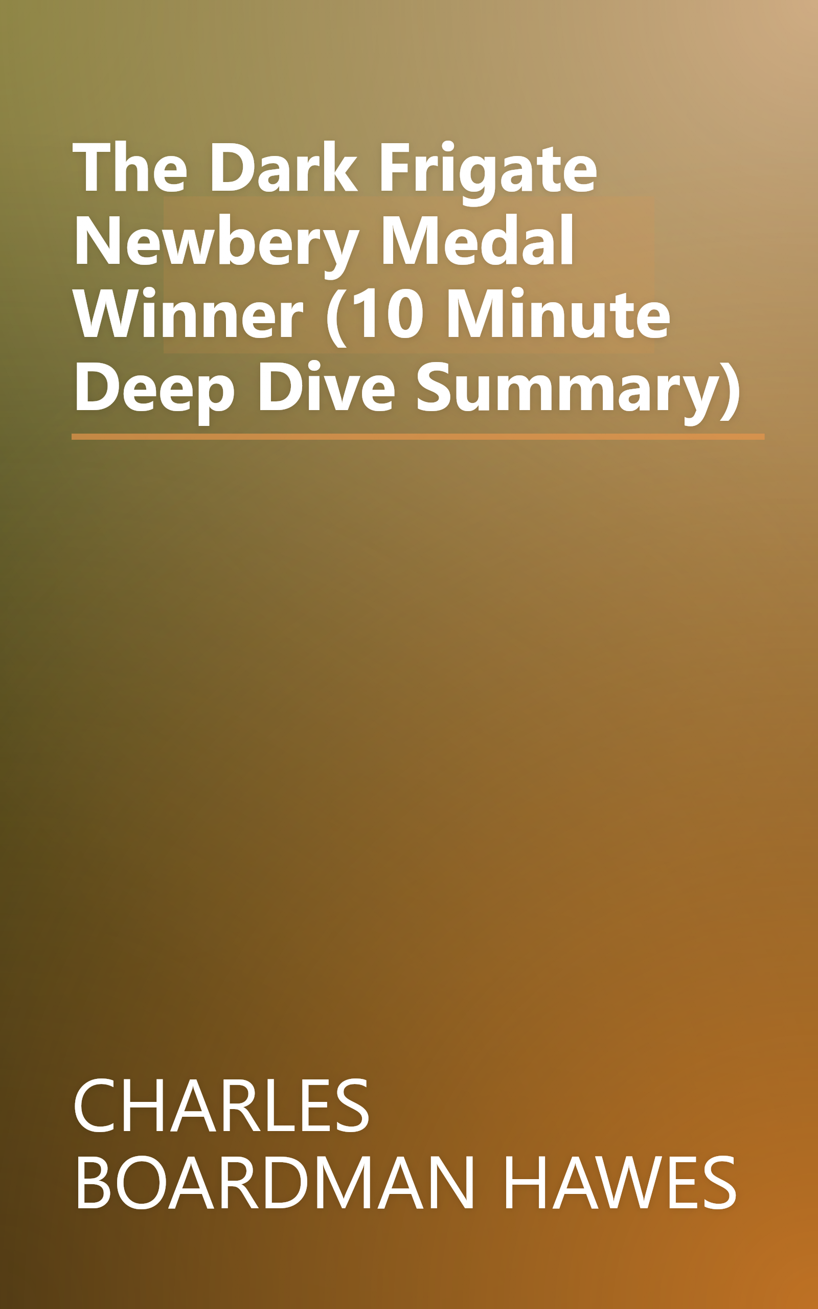 The Dark Frigate  Newbery Medal Winner  (10 Minute   Deep Dive Summary) book cover