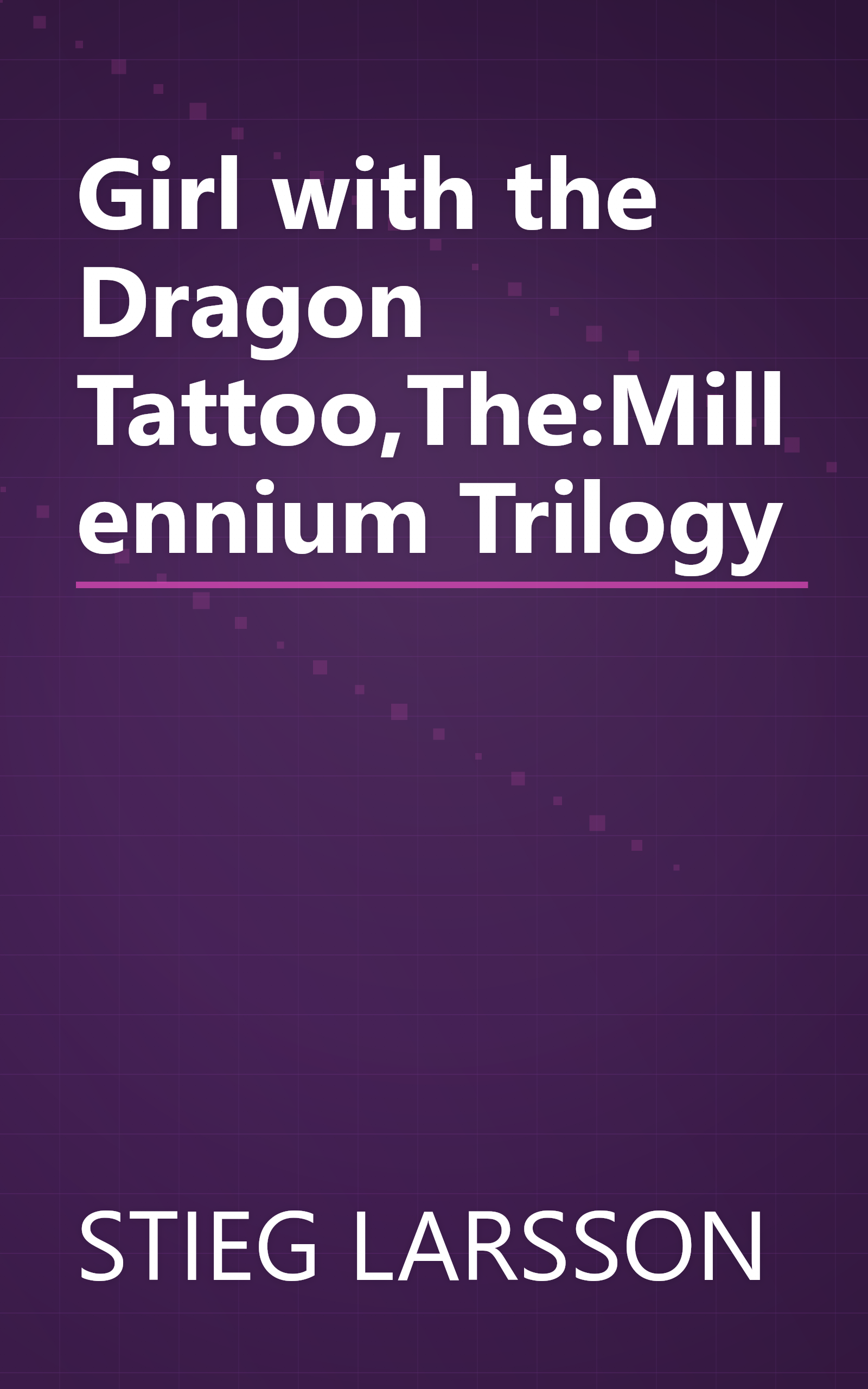 Girl with the Dragon Tattoo,The:Millennium Trilogy book cover