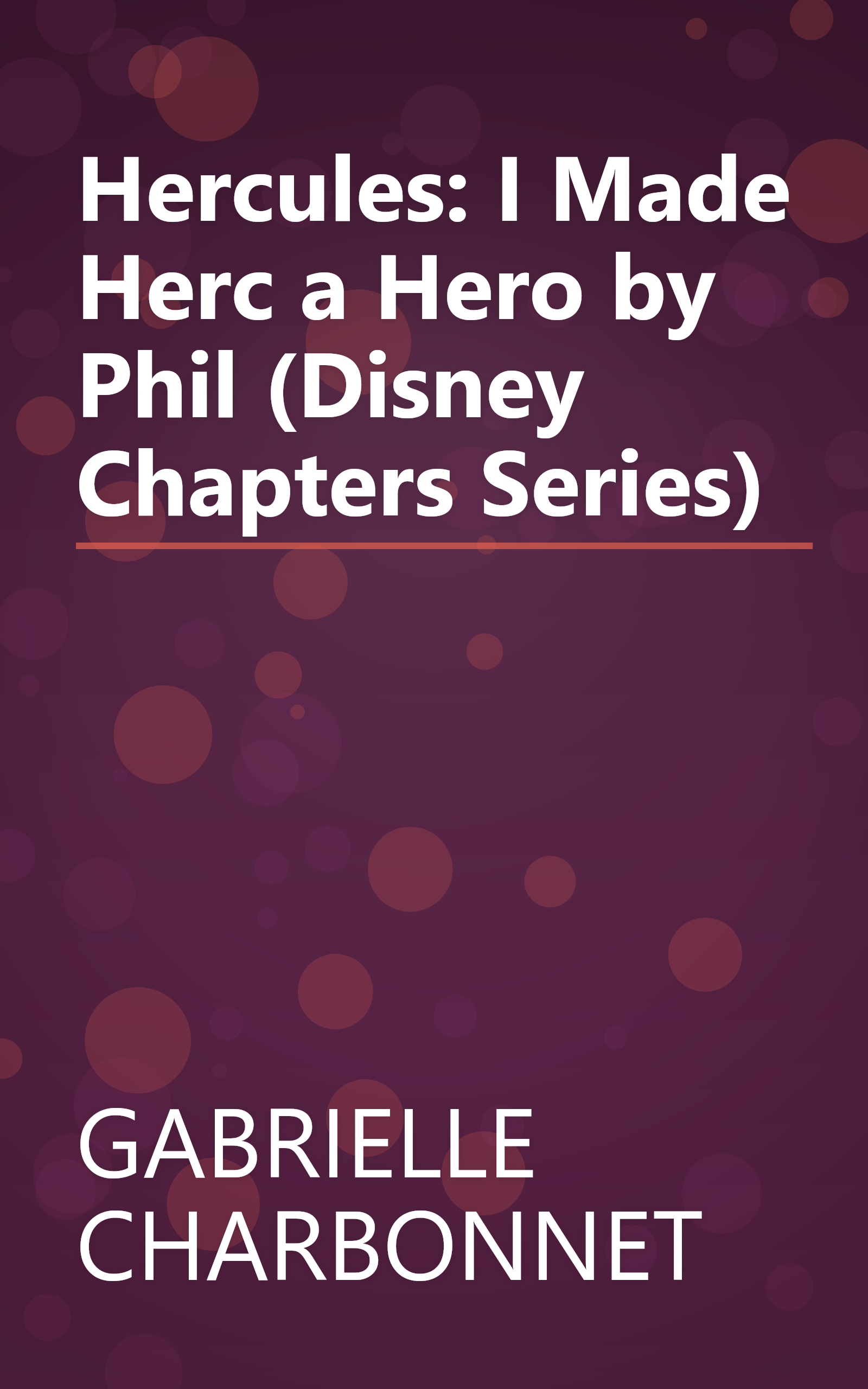 Hercules: I Made Herc a Hero by Phil (Disney Chapters Series) book cover