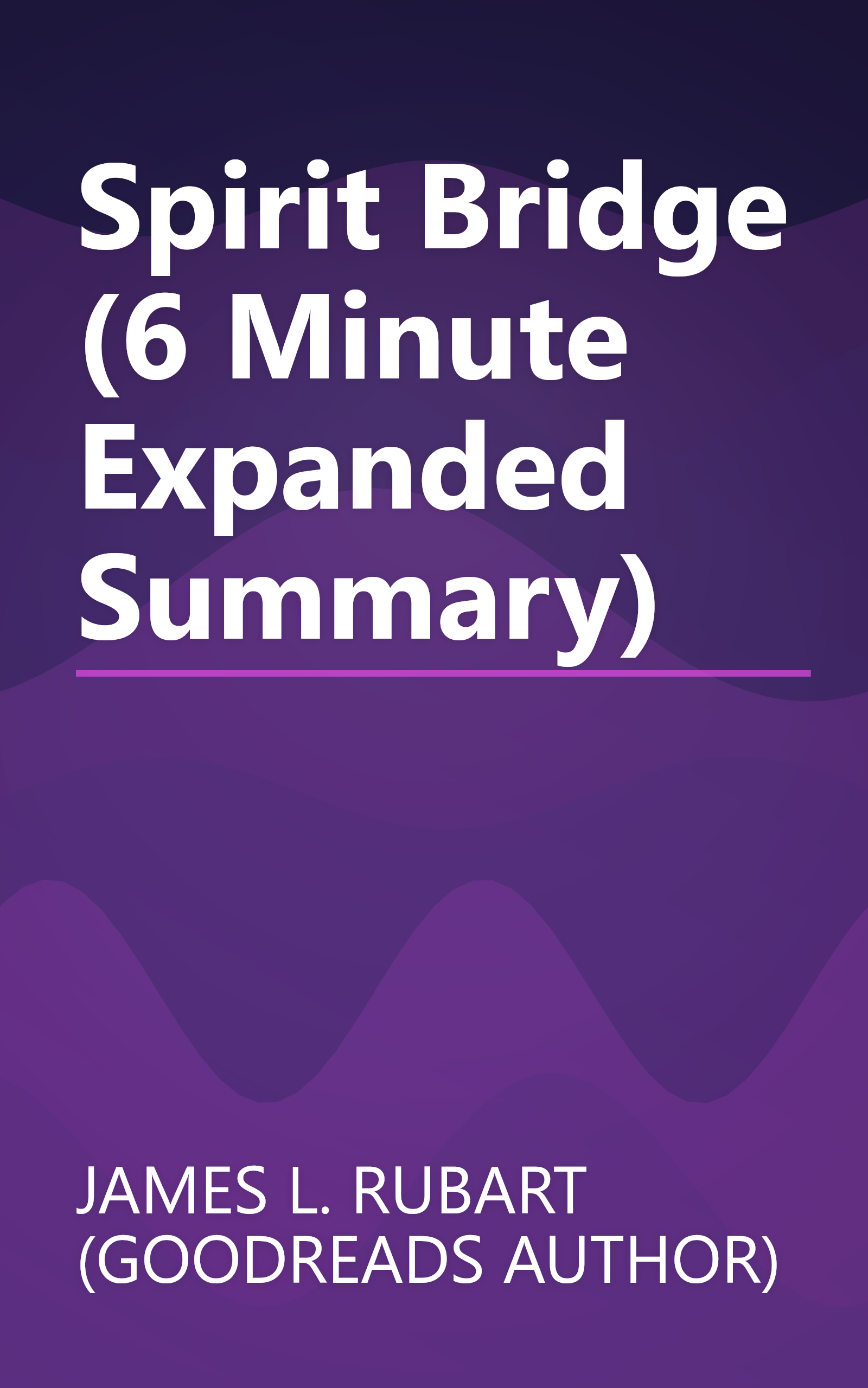 Spirit Bridge (6 Minute   Expanded Summary) book cover