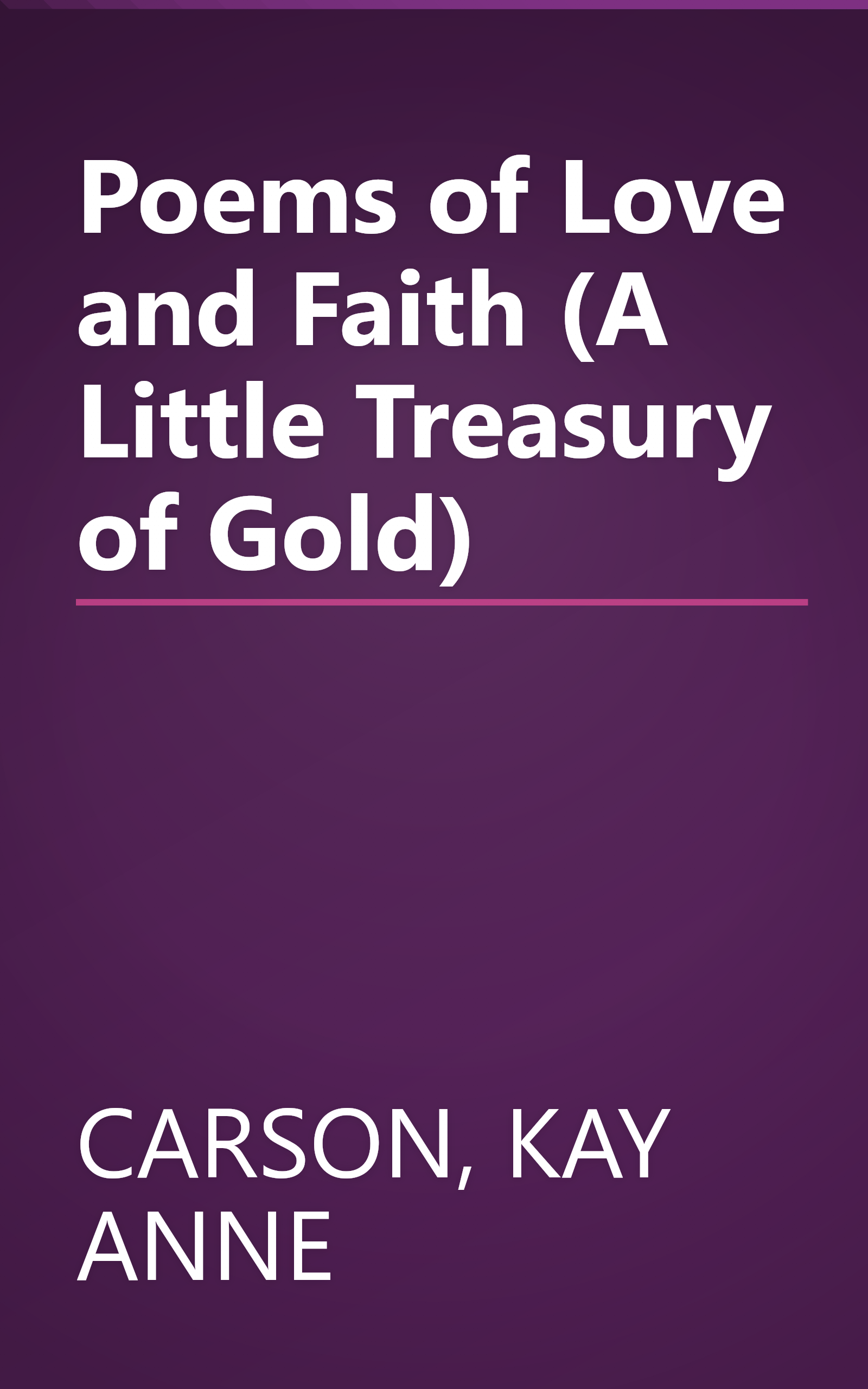 Poems of Love and Faith (A Little Treasury of Gold) book cover