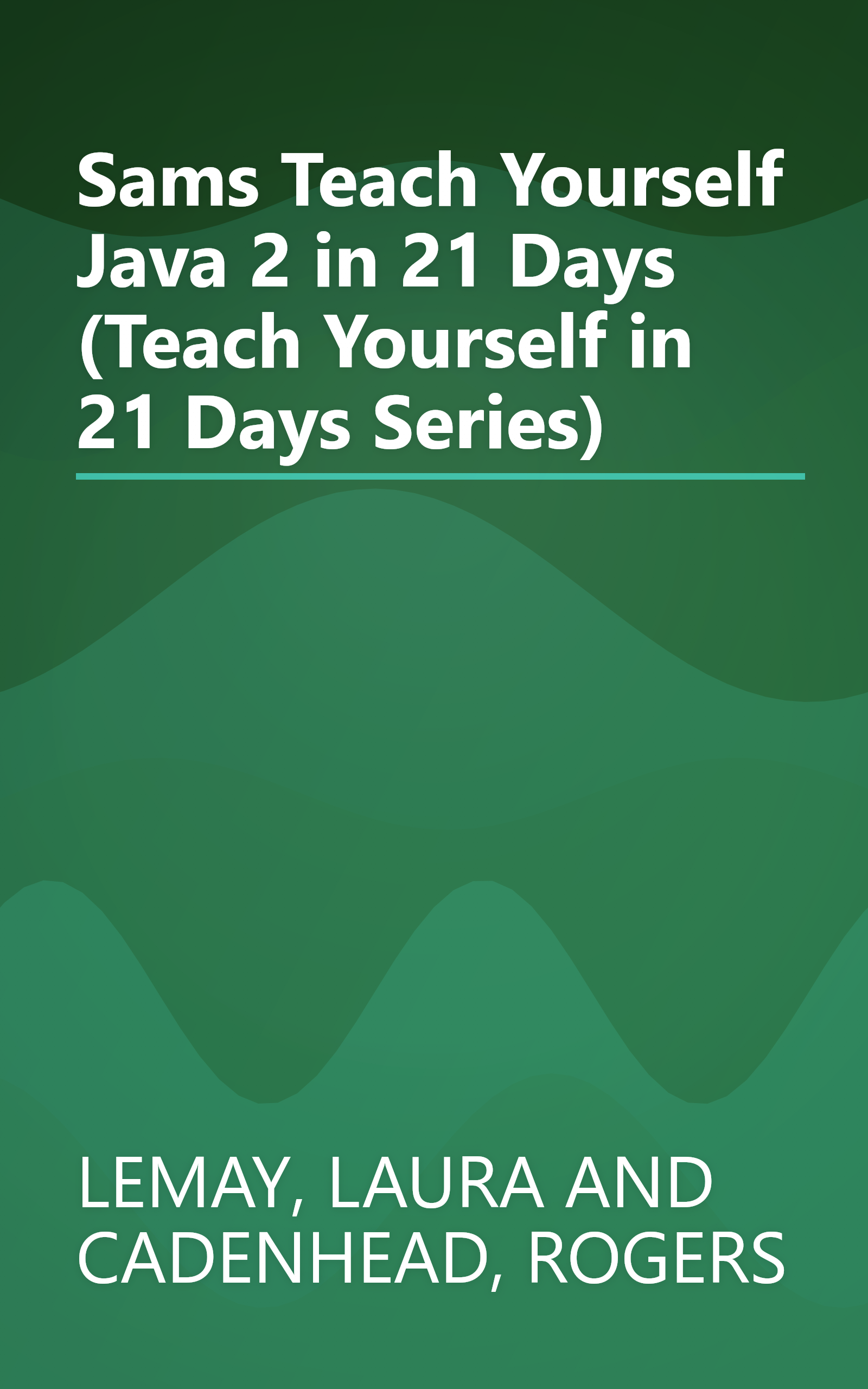 Sams Teach Yourself Java 2 in 21 Days (Teach Yourself in 21 Days Series) book cover